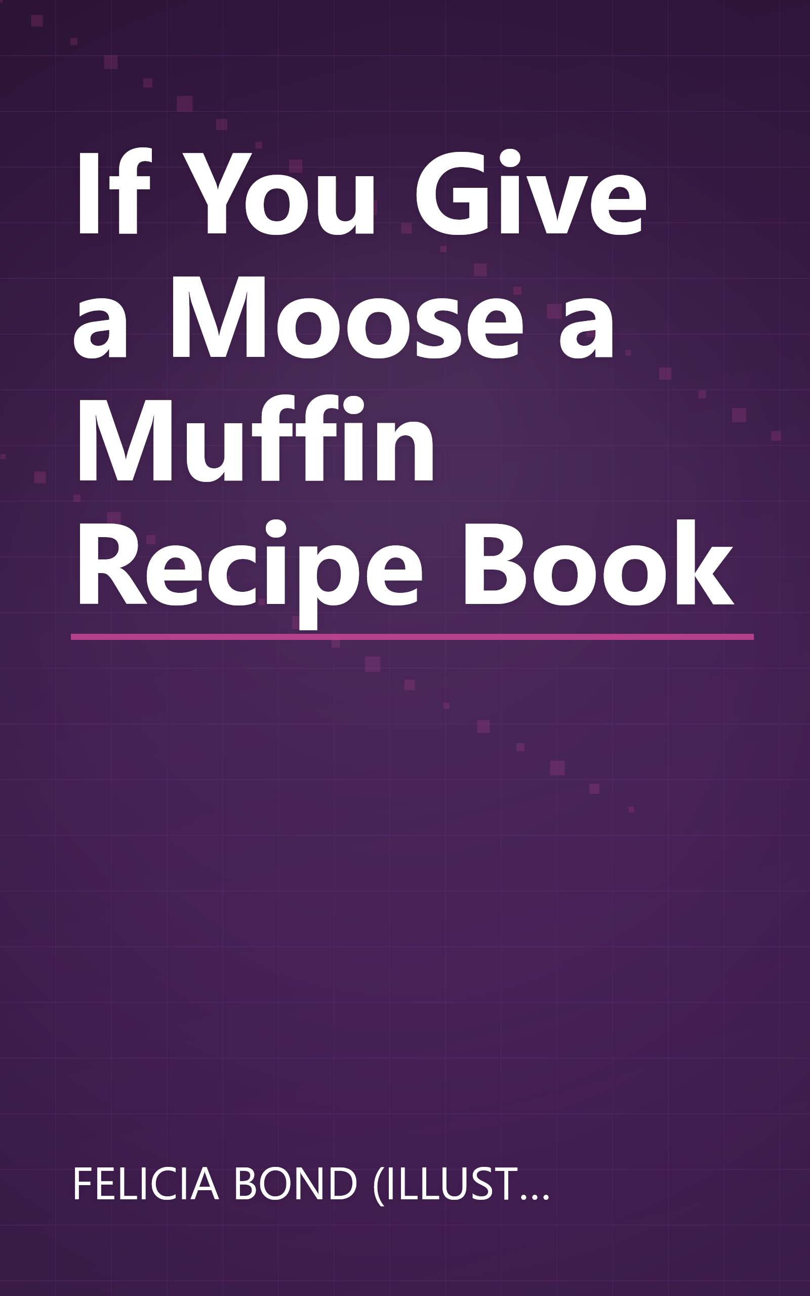 If You Give a Moose a Muffin Recipe Book book cover