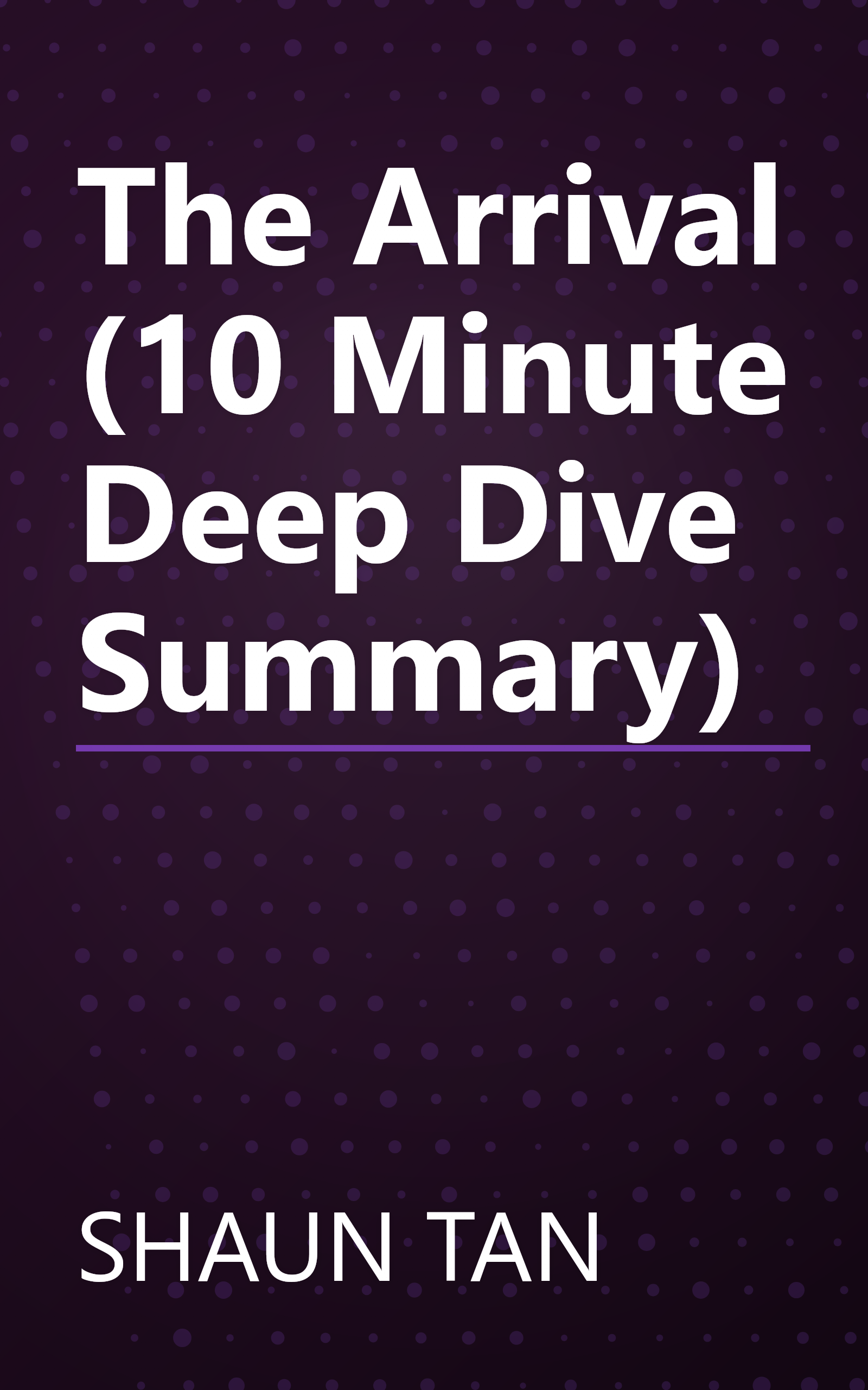 The Arrival (10 Minute   Deep Dive Summary) book cover