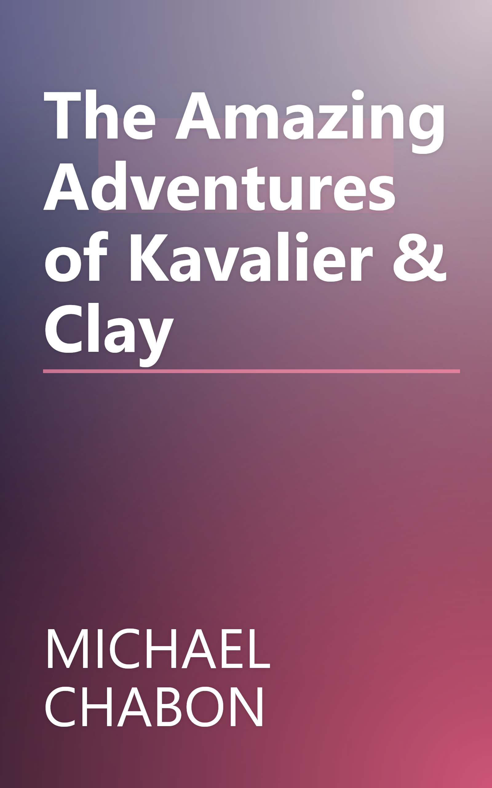 The Amazing Adventures of Kavalier & Clay book cover