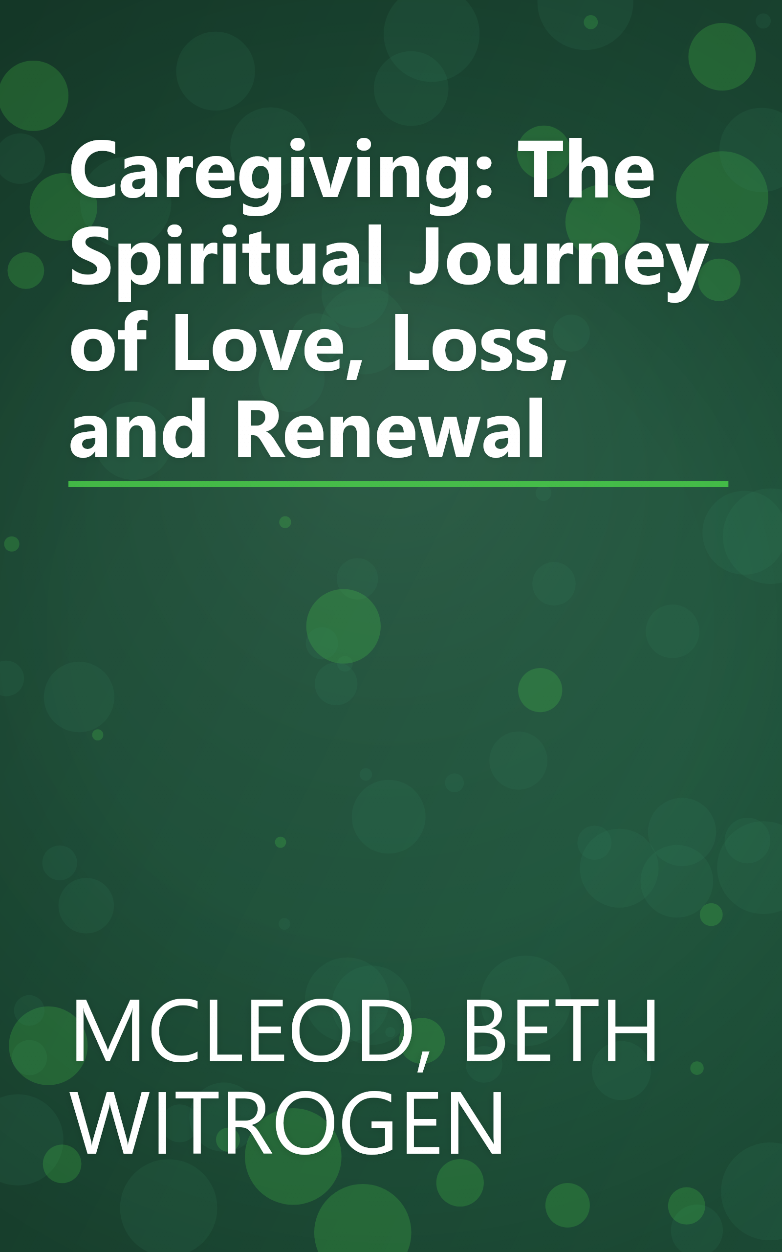 Caregiving: The Spiritual Journey of Love, Loss, and Renewal book cover