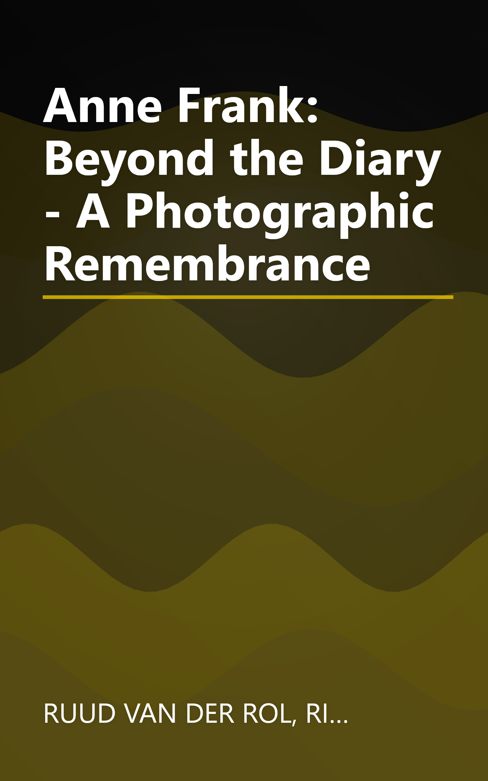 Anne Frank: Beyond the Diary - A Photographic Remembrance book cover