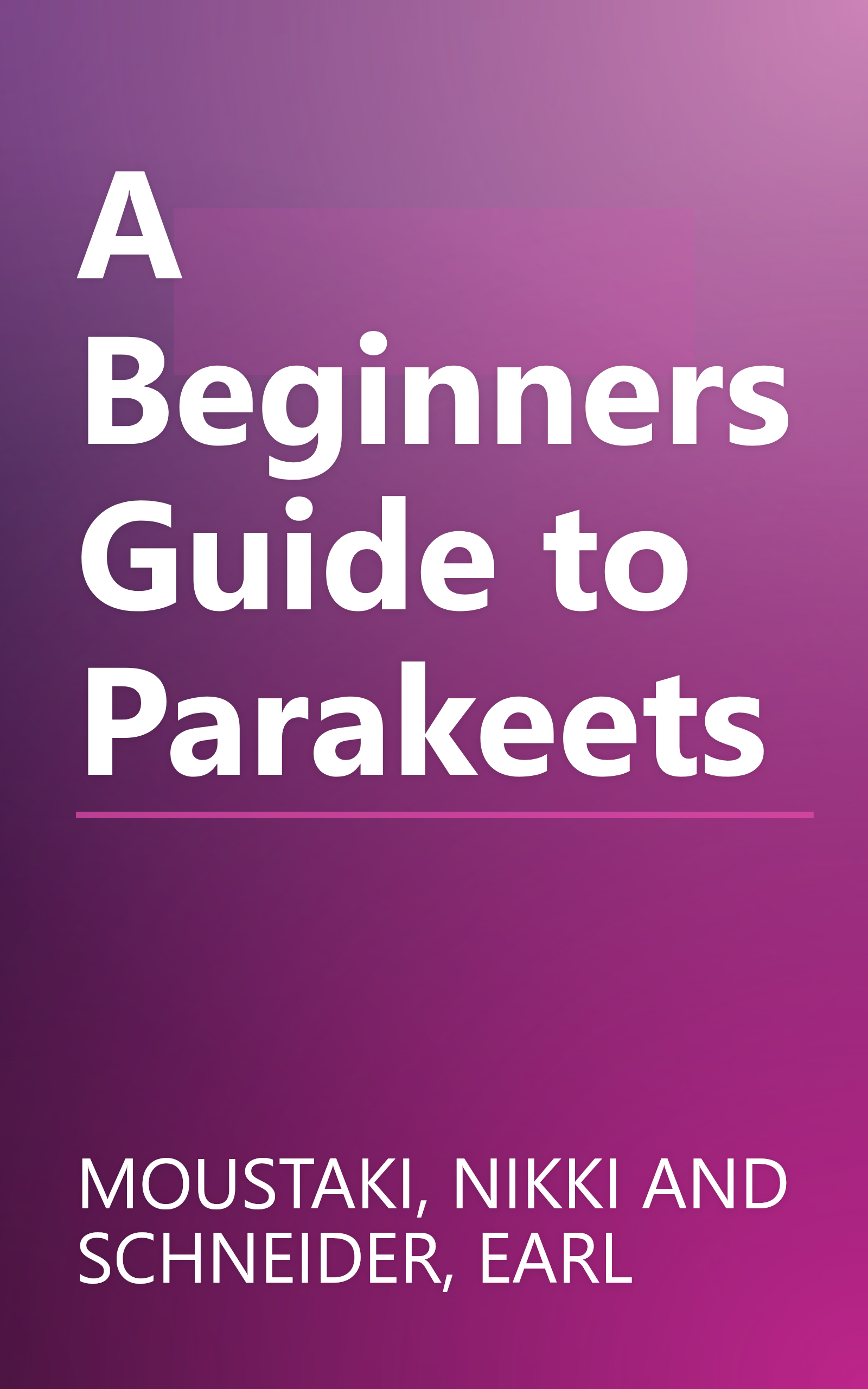 A Beginners Guide to Parakeets book cover