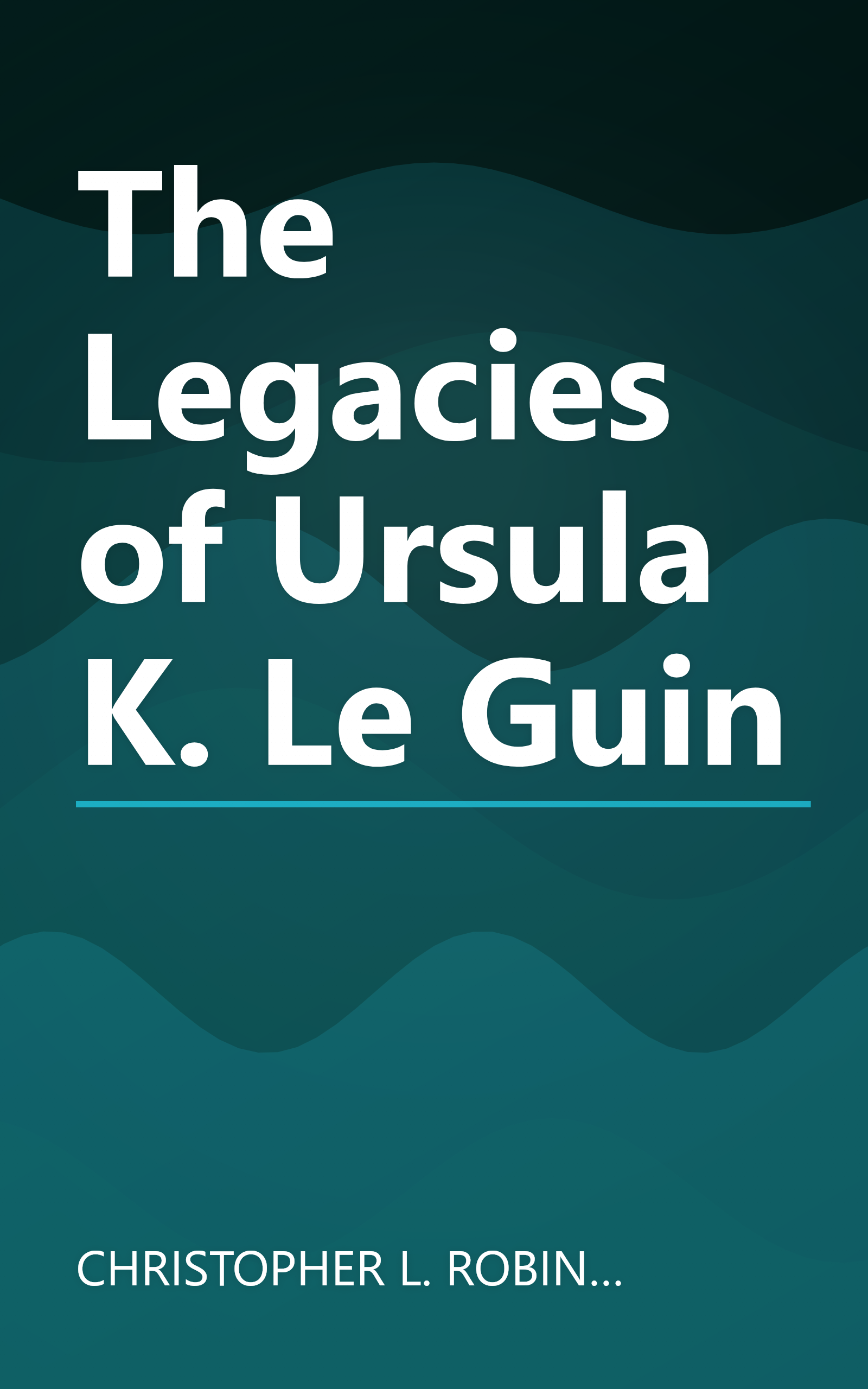 The Legacies of Ursula K. Le Guin book cover