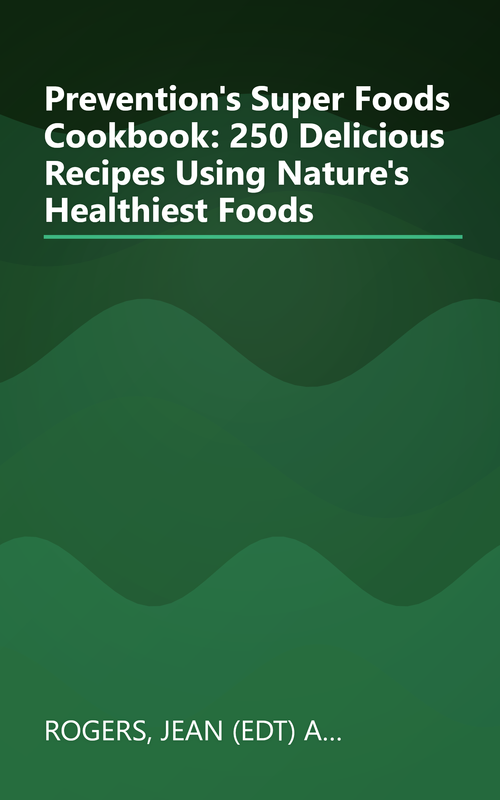 Prevention's Super Foods Cookbook: 250 Delicious Recipes Using Nature's Healthiest Foods book cover