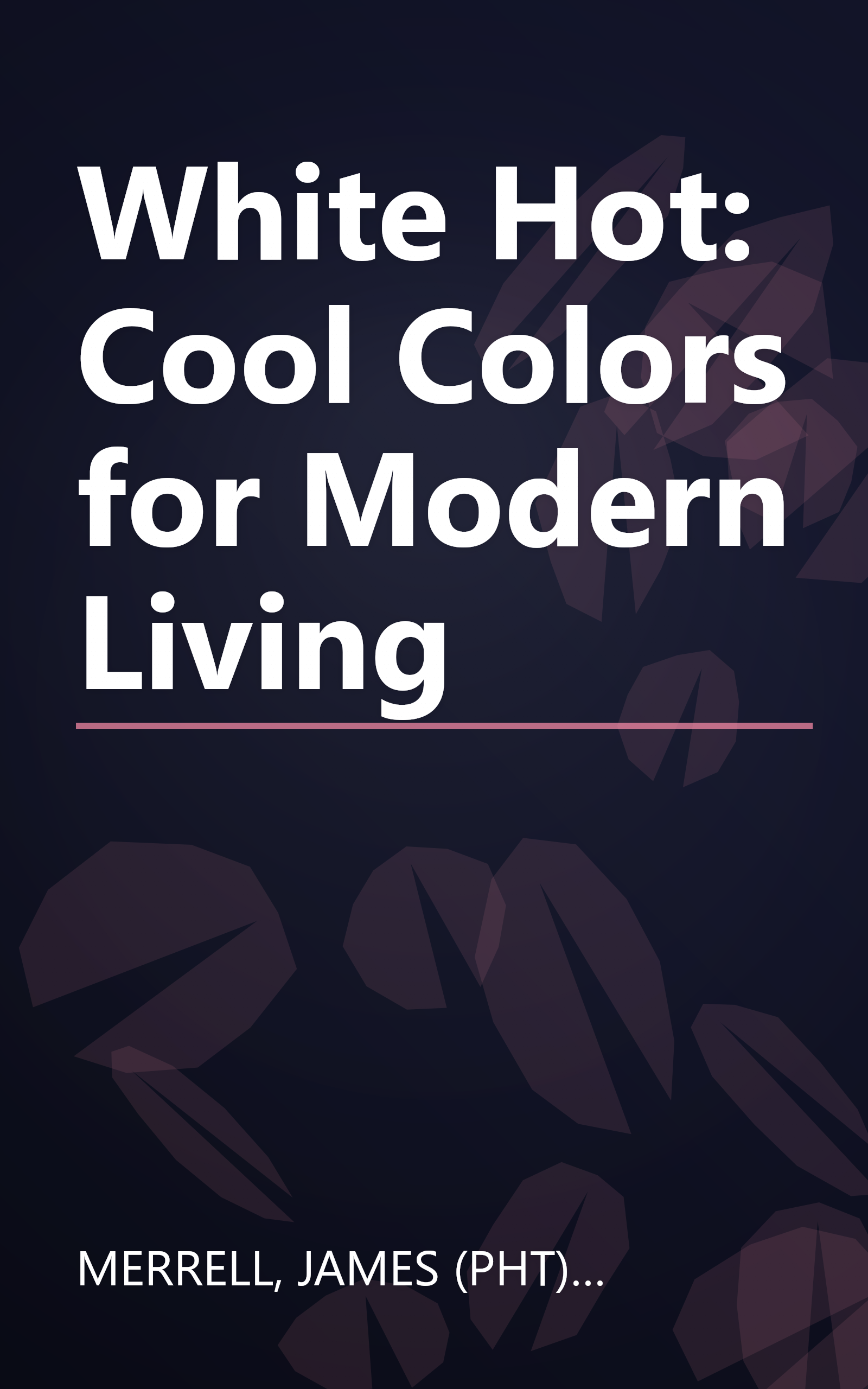 White Hot: Cool Colors for Modern Living book cover