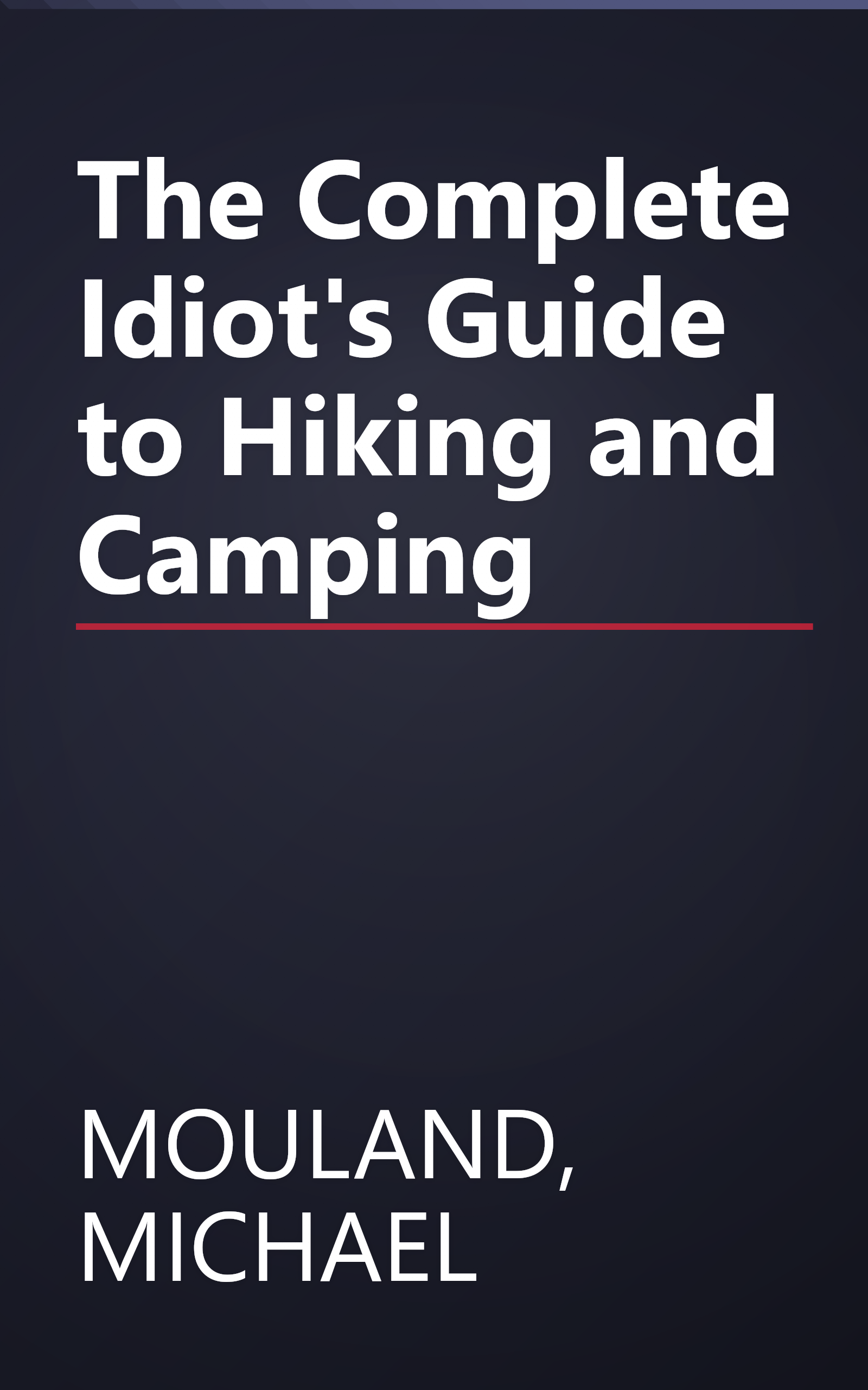 The Complete Idiot's Guide to Hiking and Camping book cover