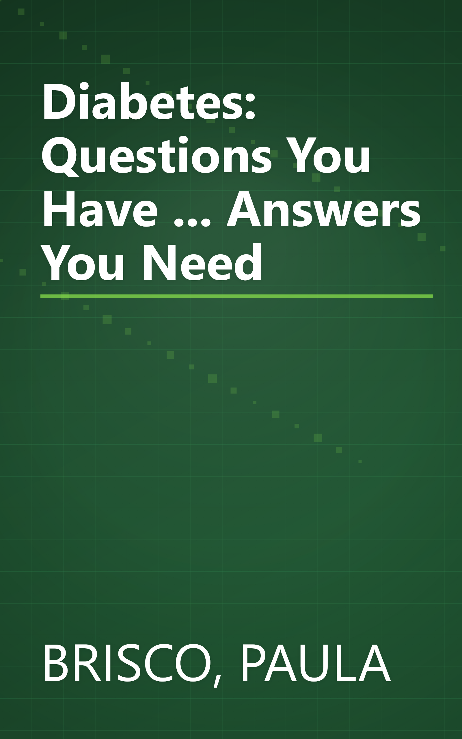 Diabetes: Questions You Have ... Answers You Need book cover