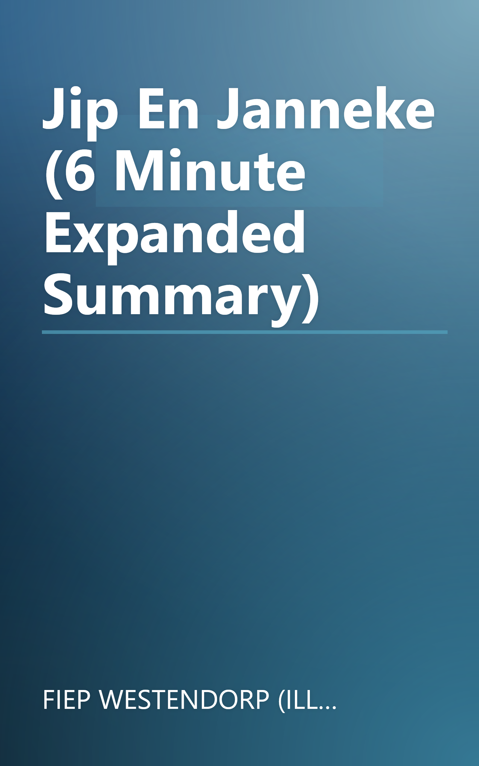 Jip En Janneke (6 Minute   Expanded Summary) book cover