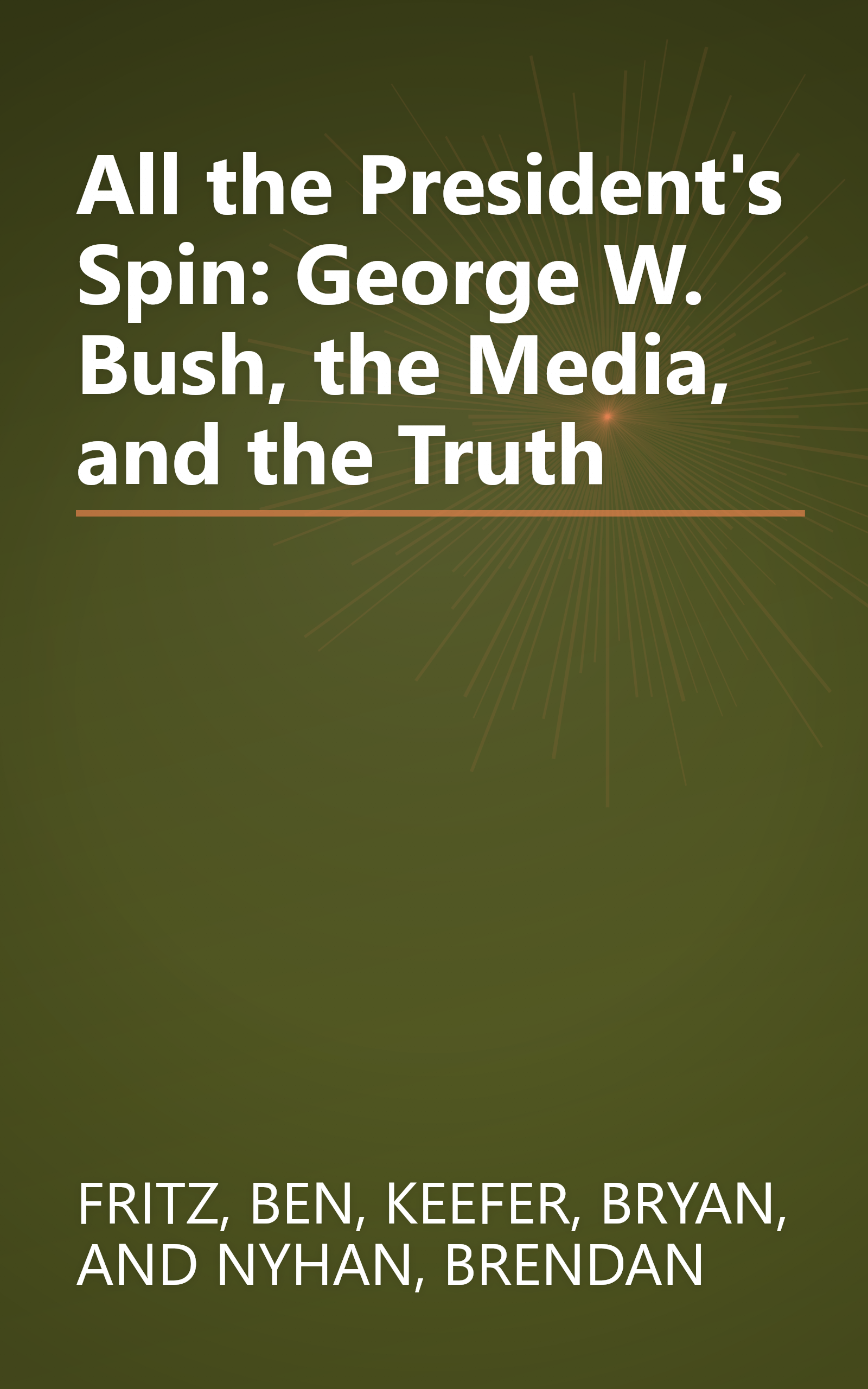 All the President's Spin: George W. Bush, the Media, and the Truth book cover