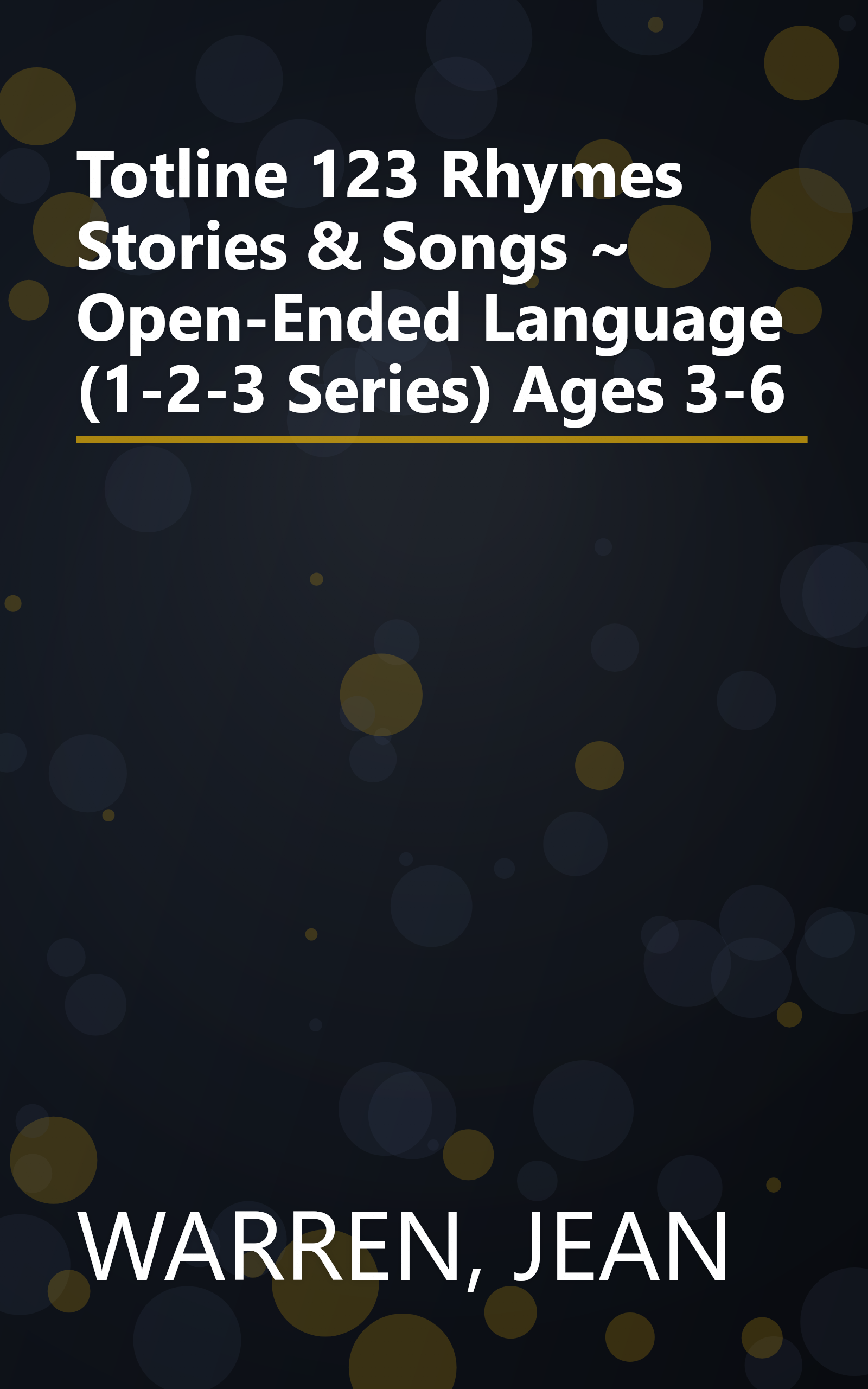 Totline 123 Rhymes Stories & Songs ~ Open-Ended Language (1-2-3 Series) Ages 3-6 book cover