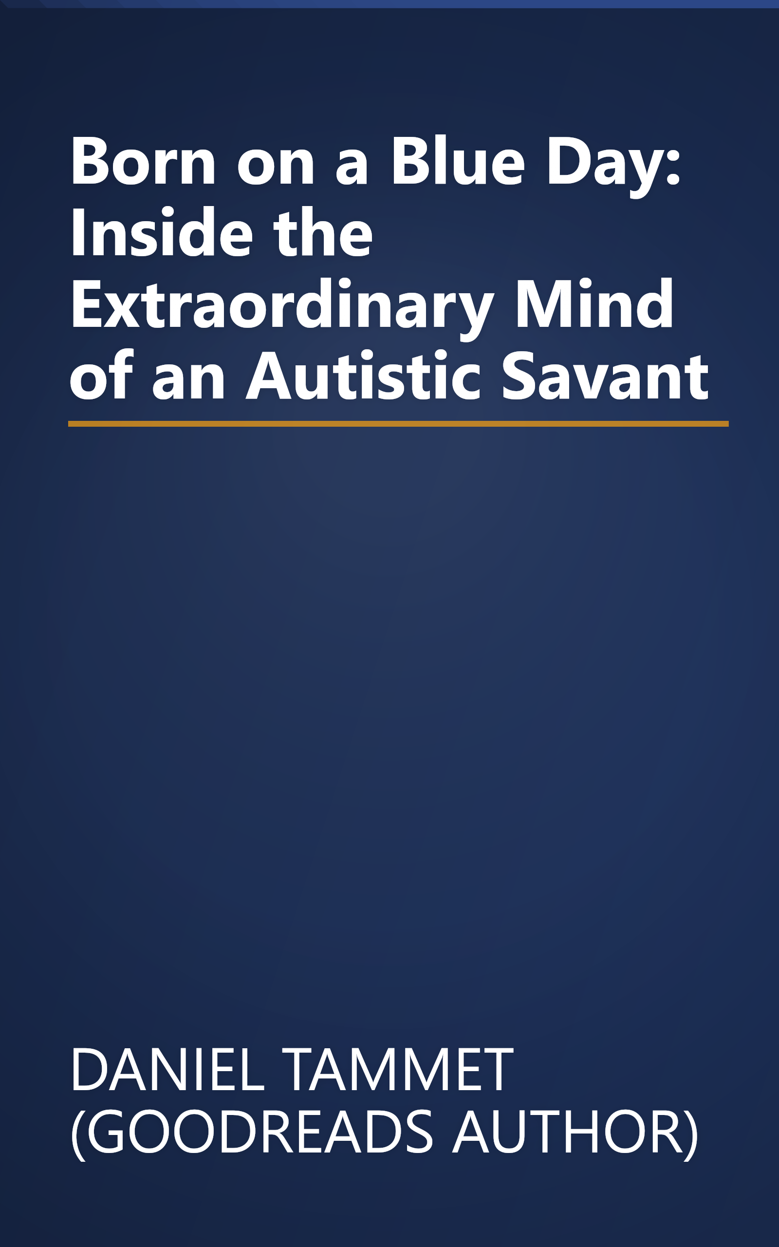 Born on a Blue Day: Inside the Extraordinary Mind of an Autistic Savant book cover