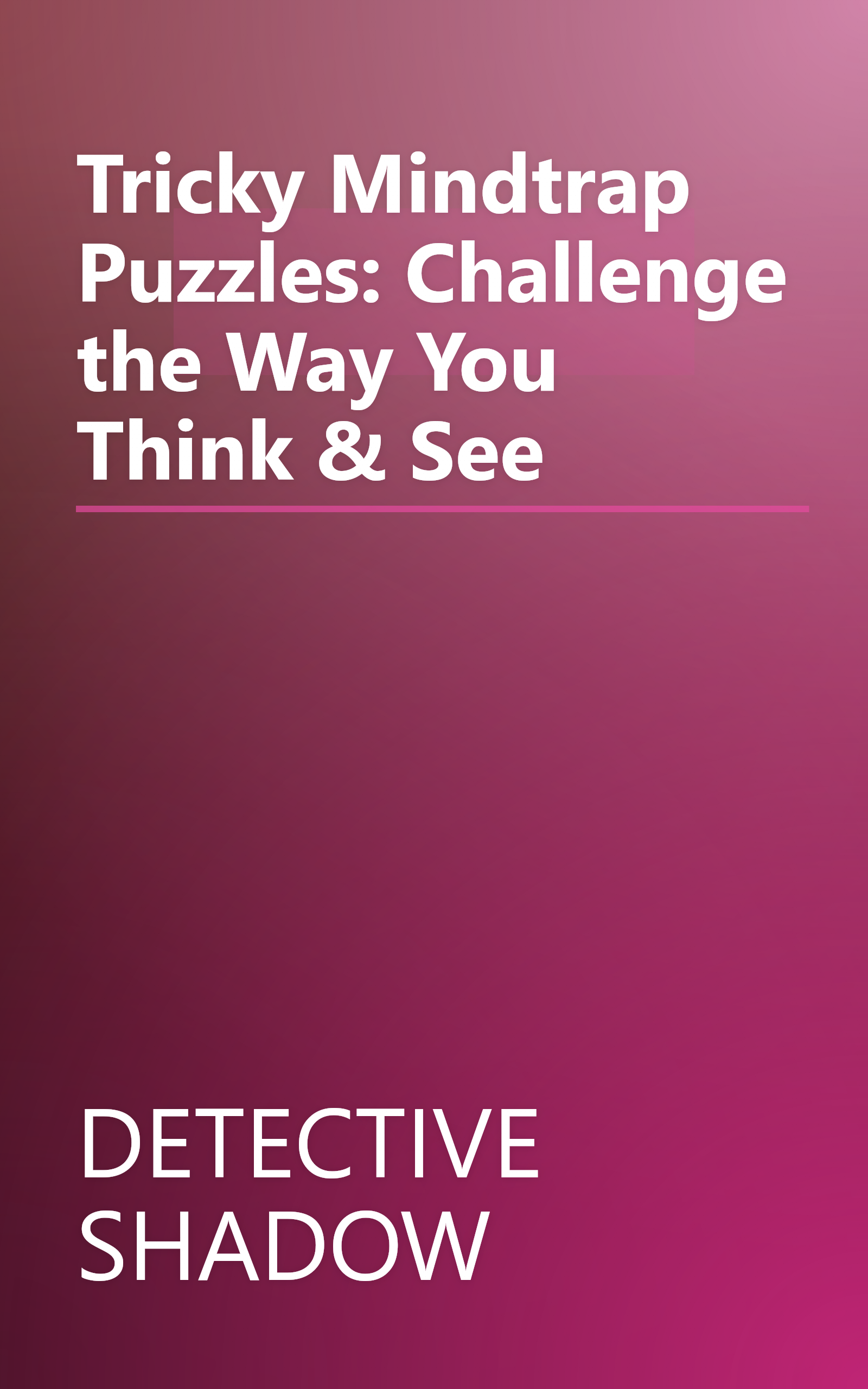 Tricky Mindtrap Puzzles: Challenge the Way You Think & See book cover