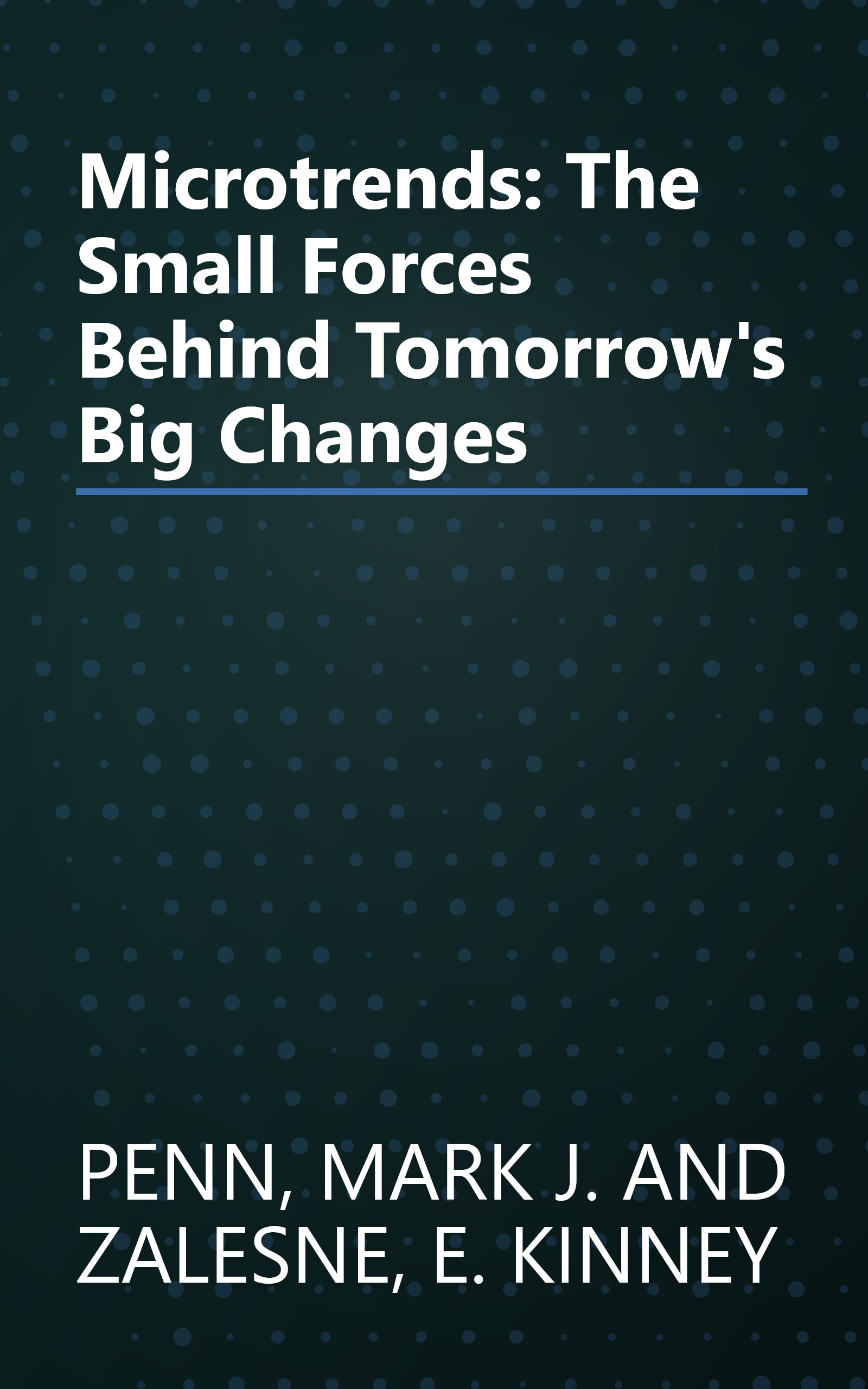 Microtrends: The Small Forces Behind Tomorrow's Big Changes book cover