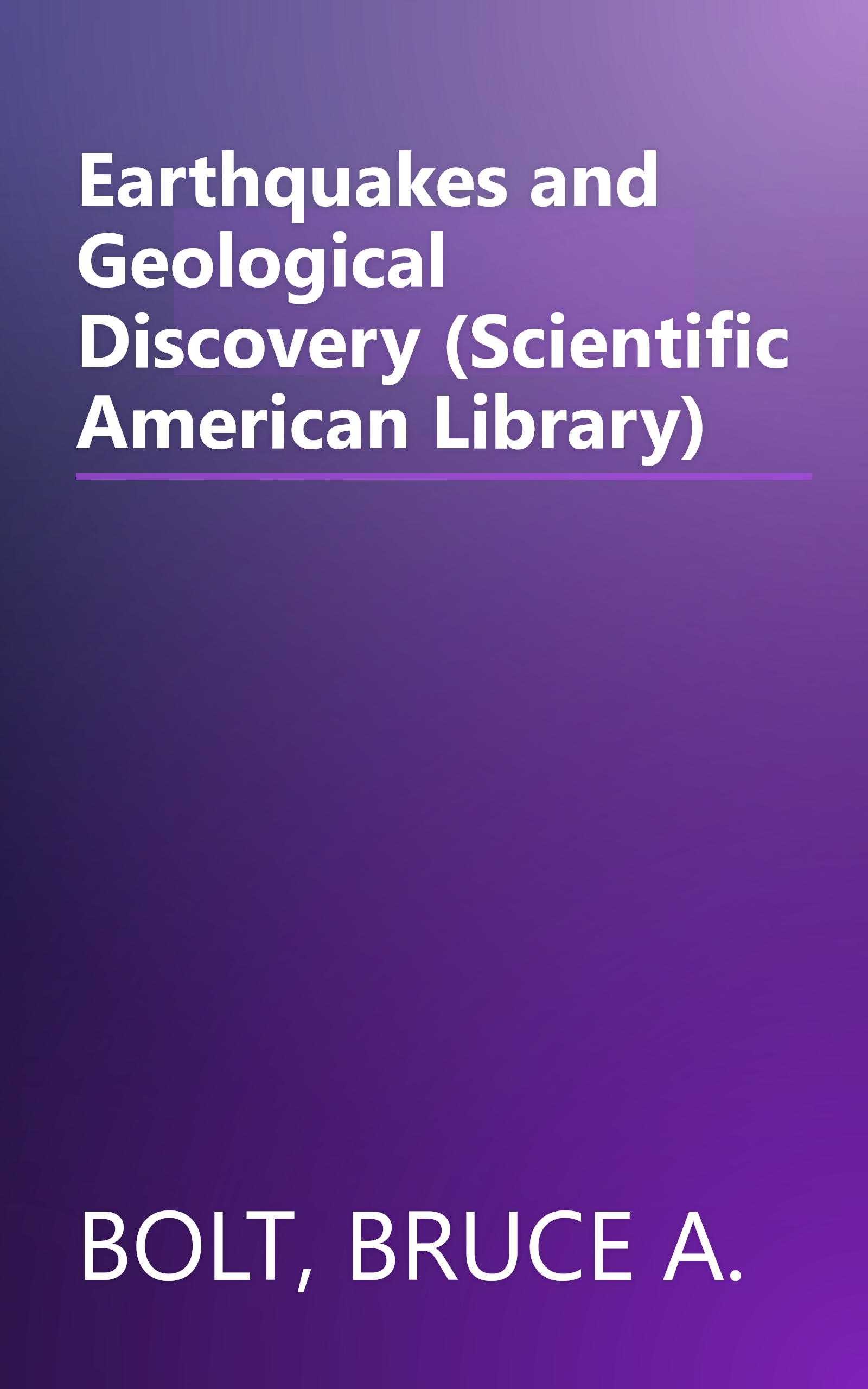 Earthquakes and Geological Discovery (Scientific American Library) book cover