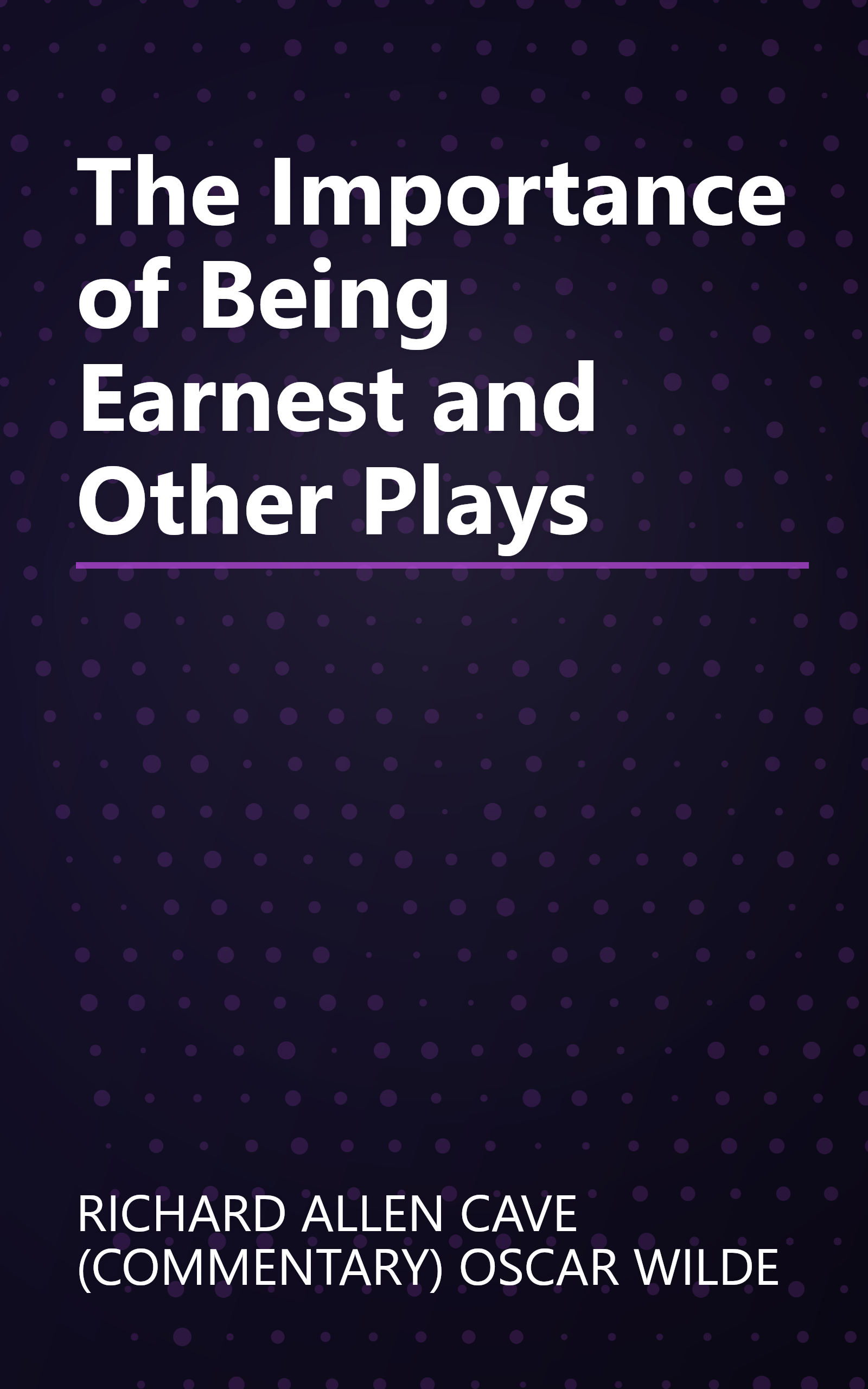The Importance of Being Earnest and Other Plays book cover
