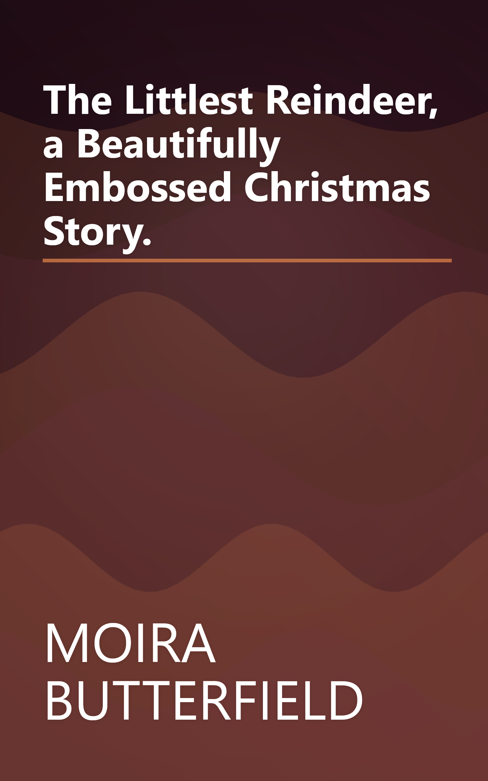 The Littlest Reindeer, a Beautifully Embossed Christmas Story. book cover