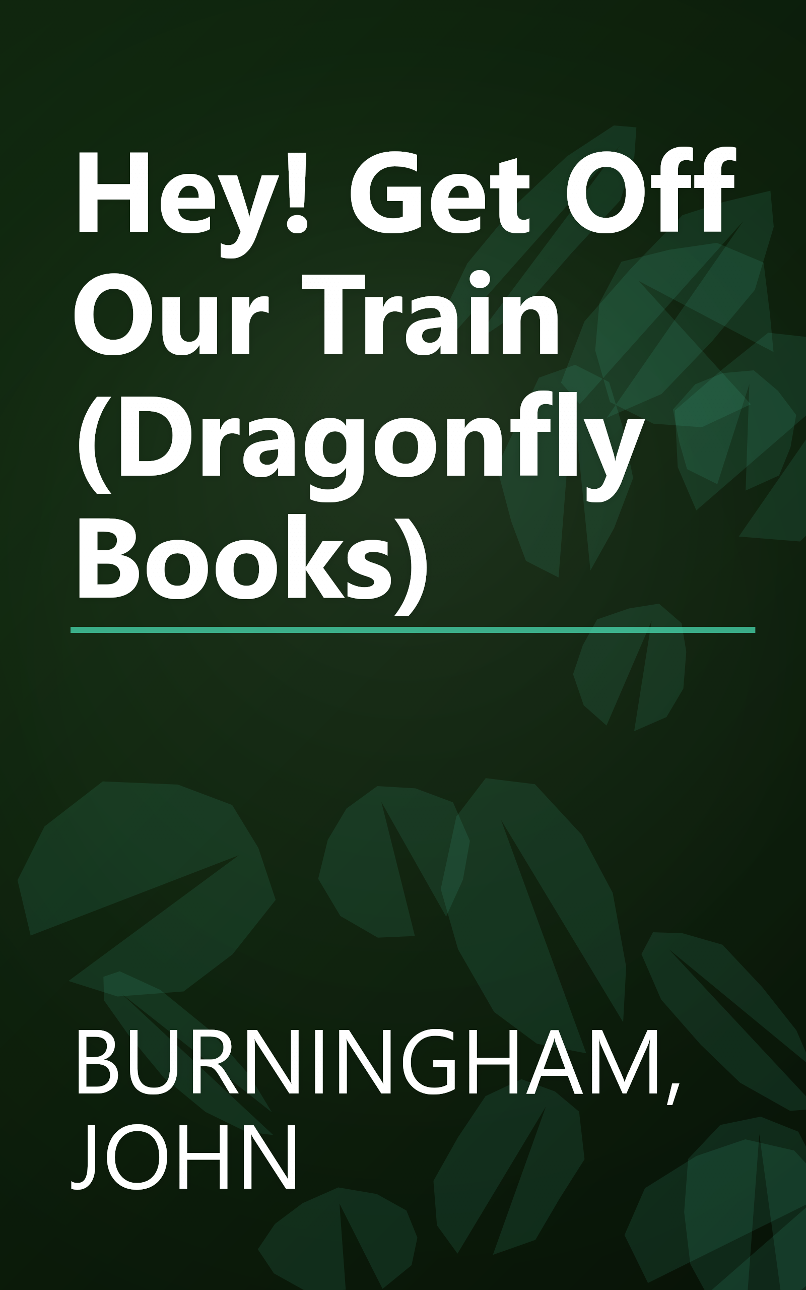 Hey! Get Off Our Train (Dragonfly Books) book cover