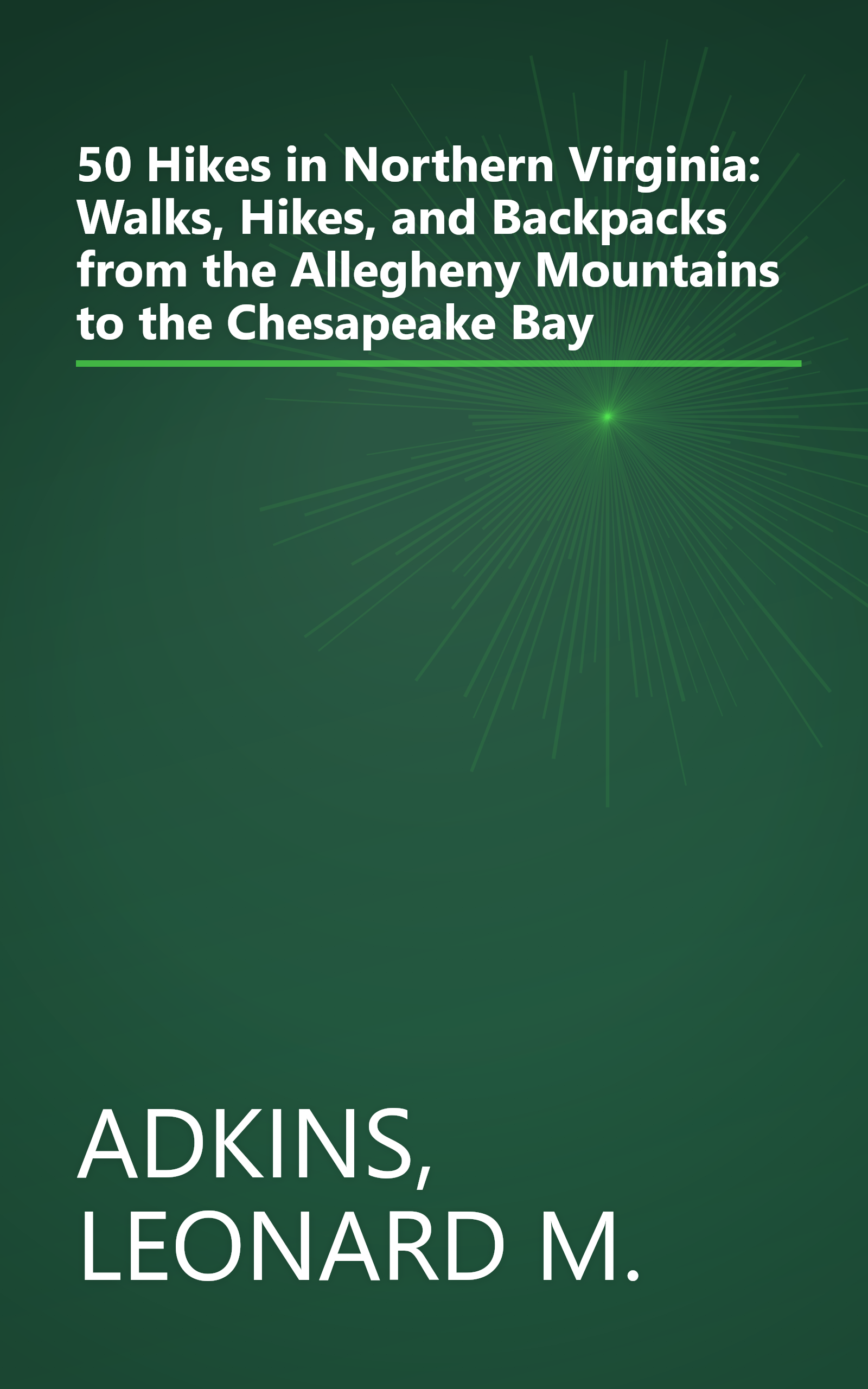 50 Hikes in Northern Virginia: Walks, Hikes, and Backpacks from the Allegheny Mountains to the Chesapeake Bay book cover