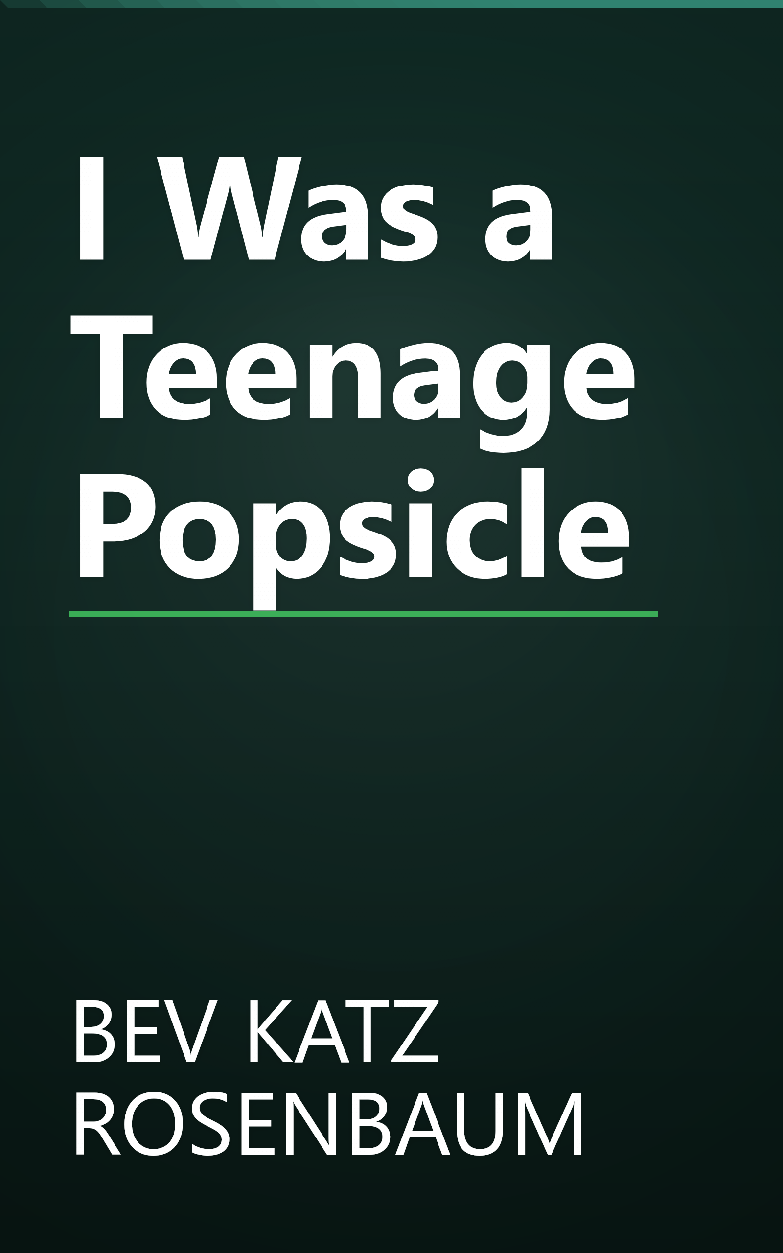 I Was a Teenage Popsicle book cover