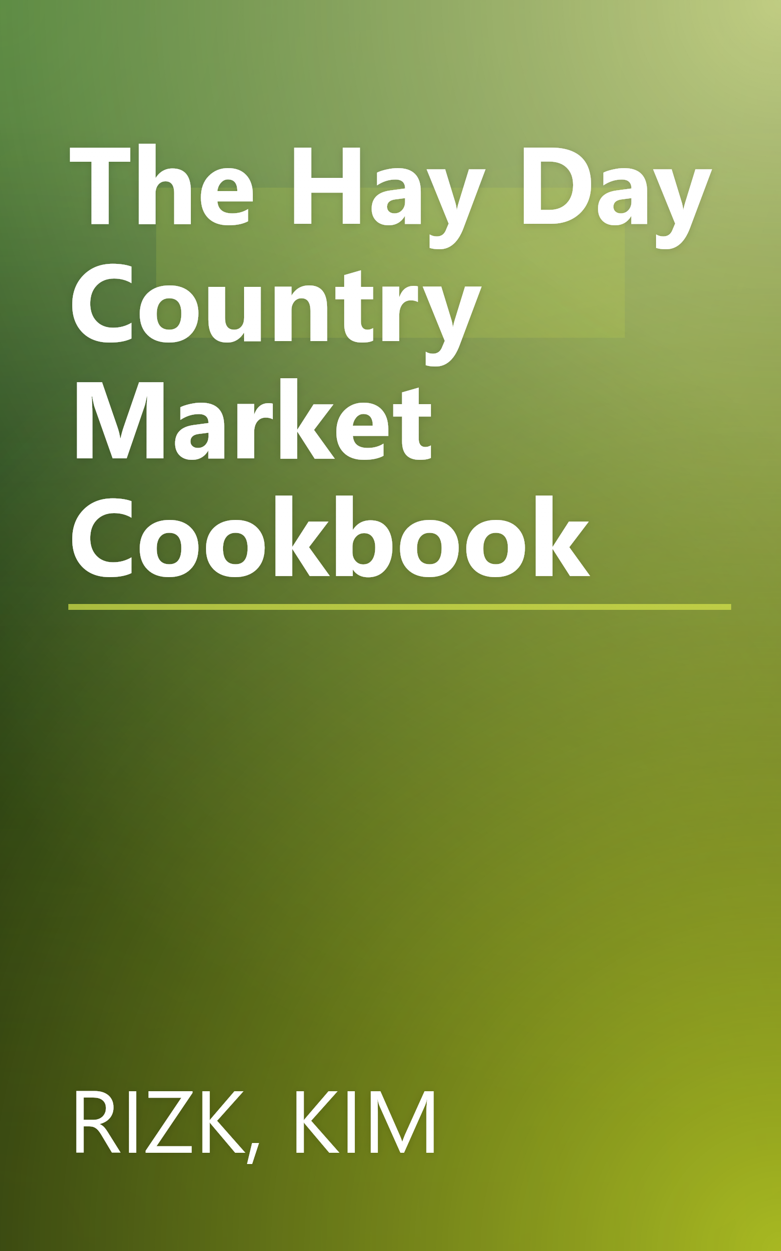 The Hay Day Country Market Cookbook book cover