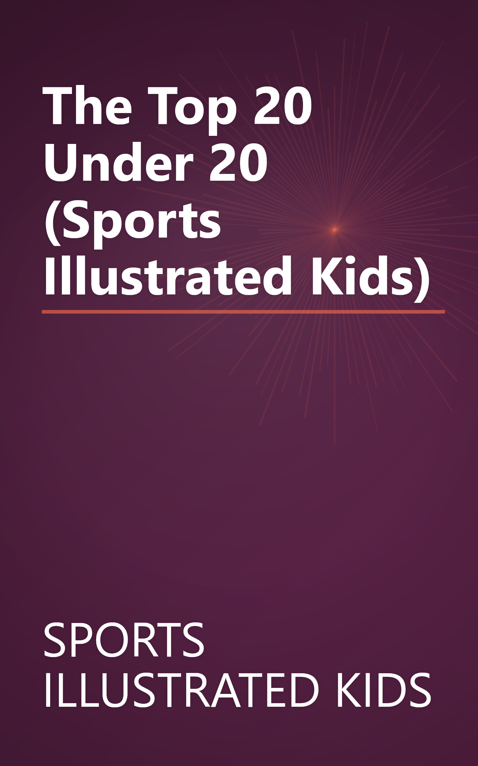 The Top 20 Under 20 (Sports Illustrated Kids) book cover