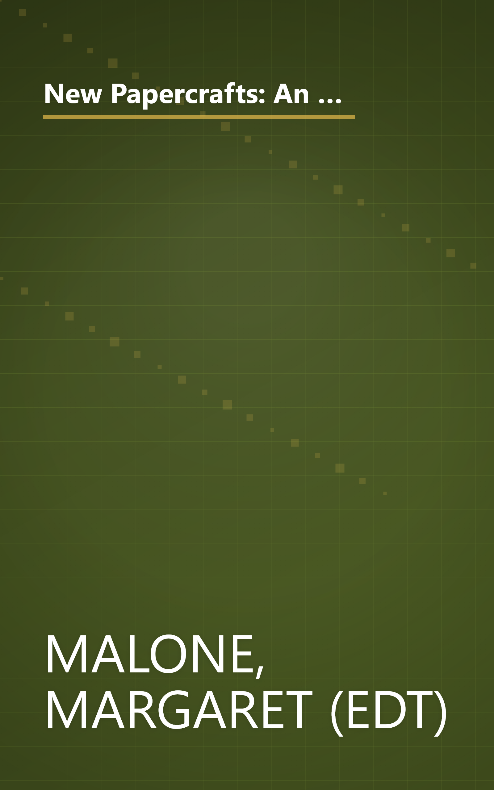 New Papercrafts: An Inspirational and Practical Guide to Contemporary Papercrafts, Including Papier-Mache, Decoupage, Paper Cutting, Collage, Decorating Paper techniqu book cover