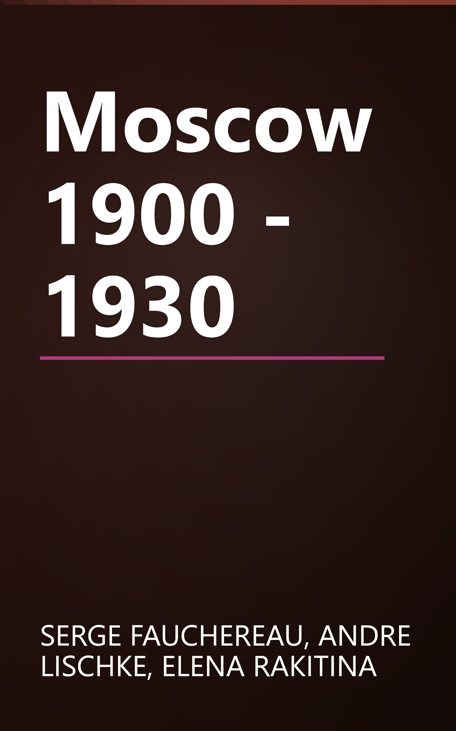 Moscow 1900 - 1930 book cover