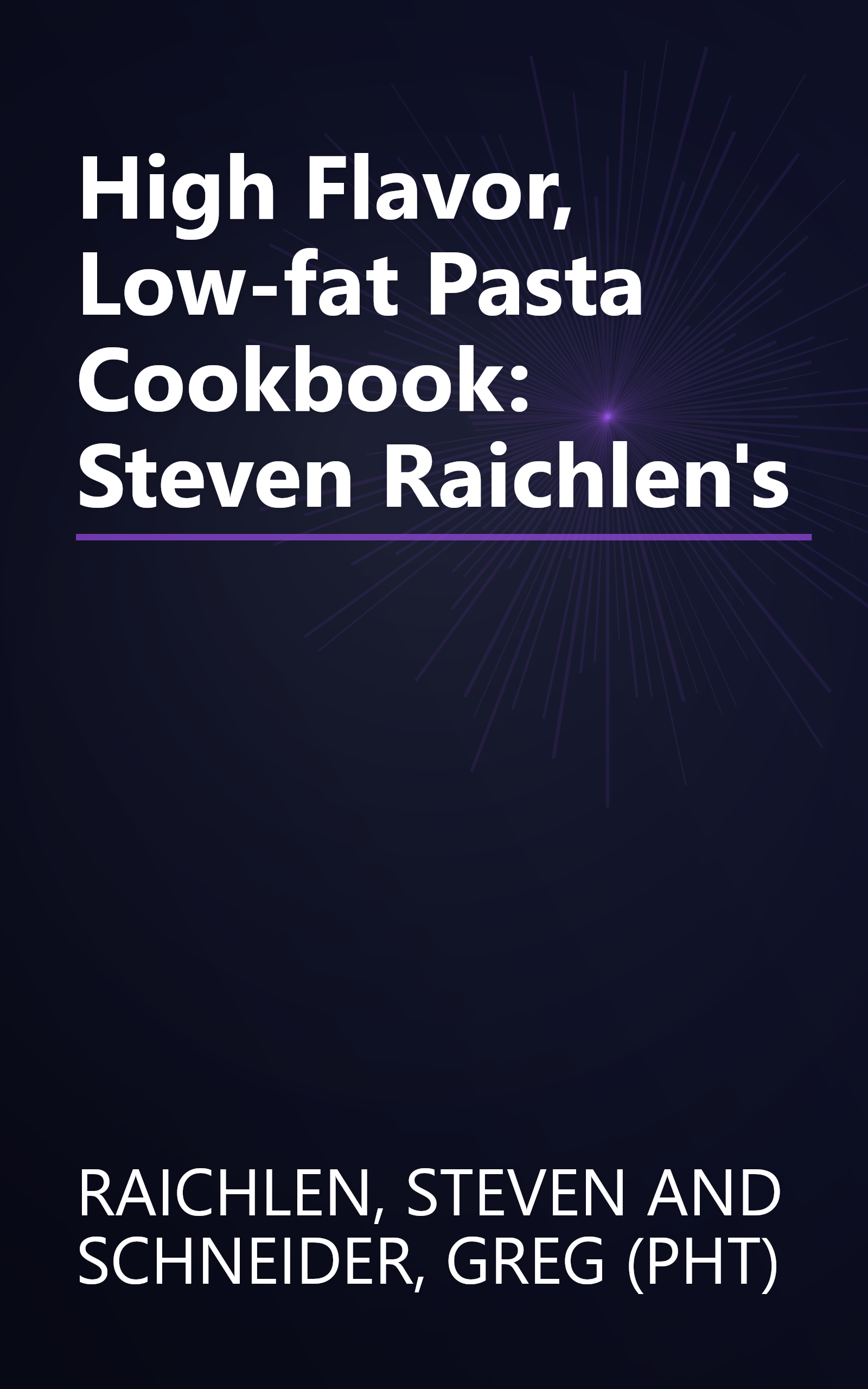 High Flavor, Low-fat Pasta Cookbook: Steven Raichlen's book cover