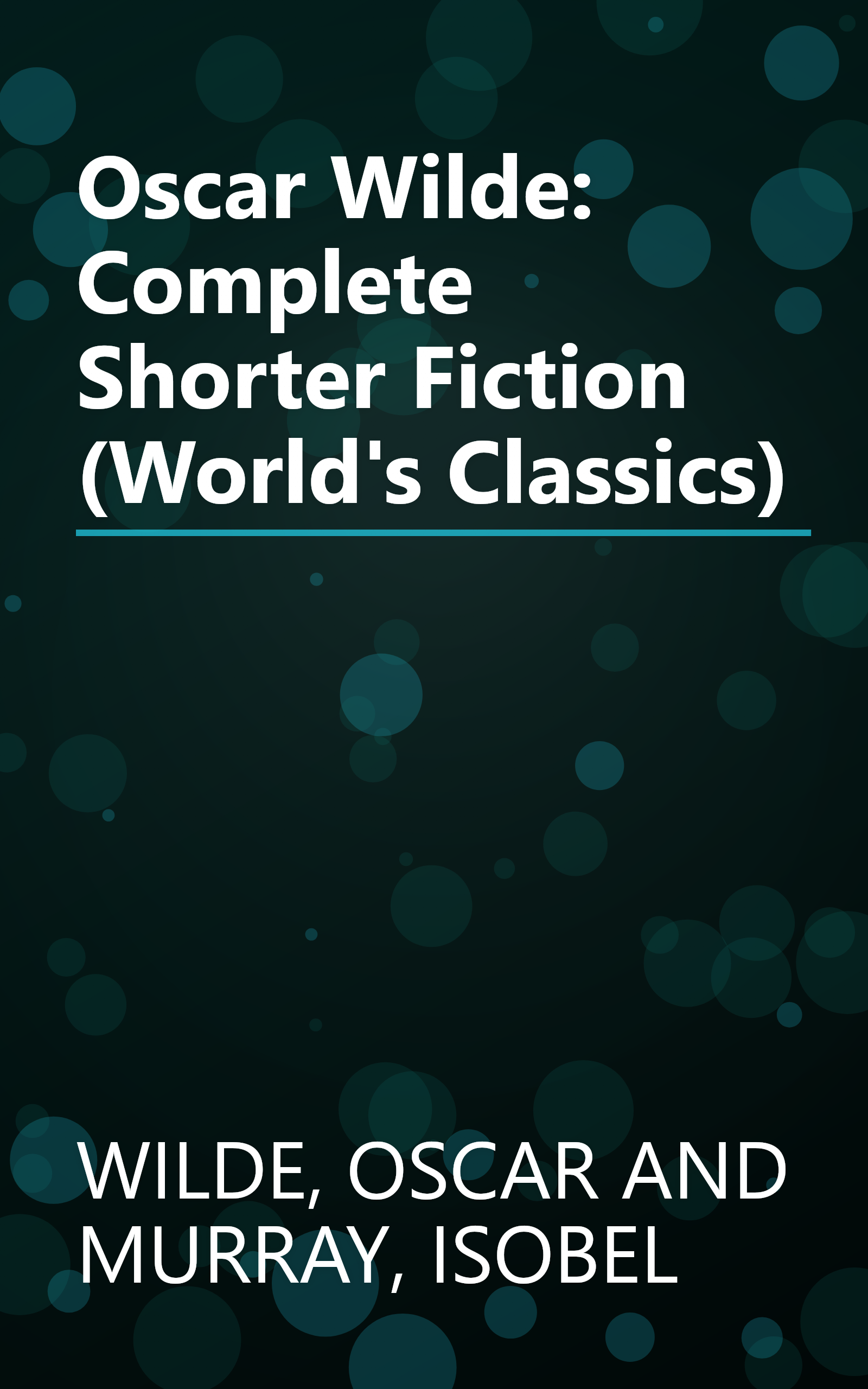 Oscar Wilde: Complete Shorter Fiction (World's Classics) book cover