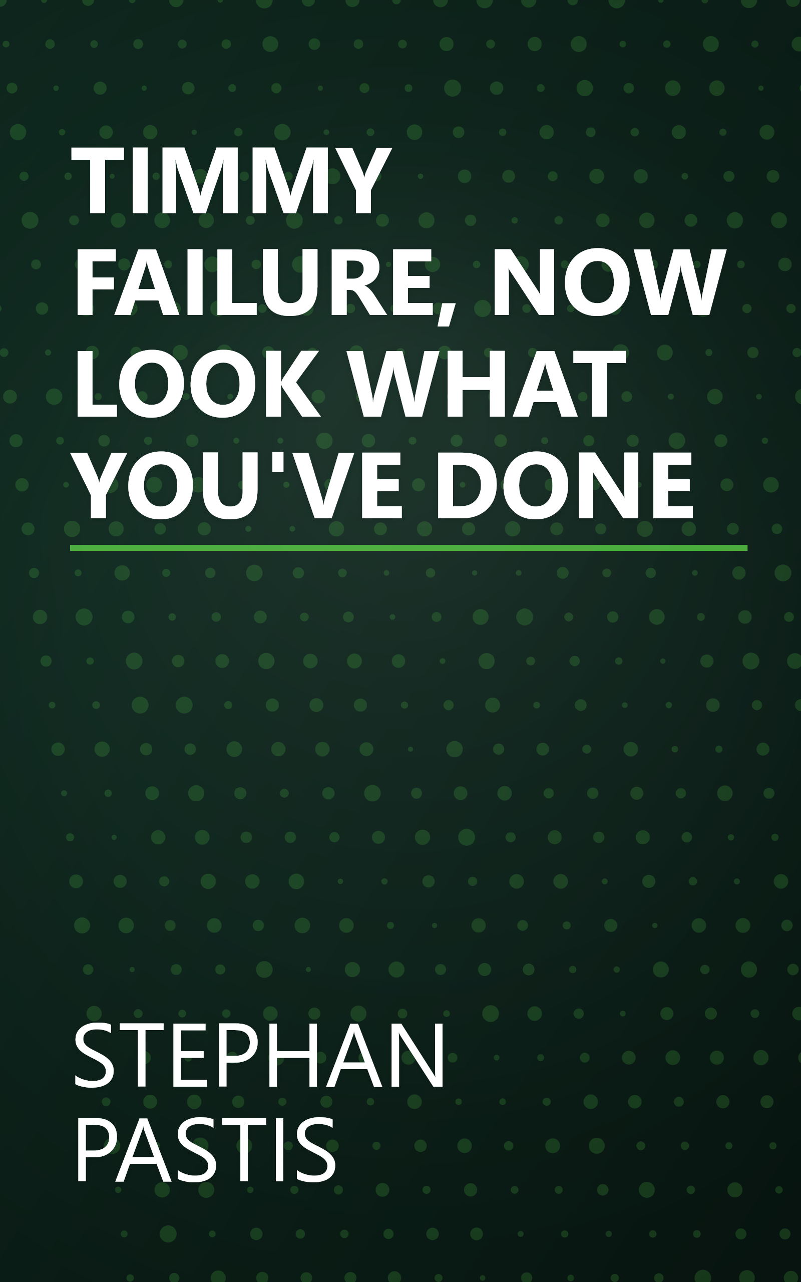 TIMMY FAILURE, NOW LOOK WHAT YOU'VE DONE book cover