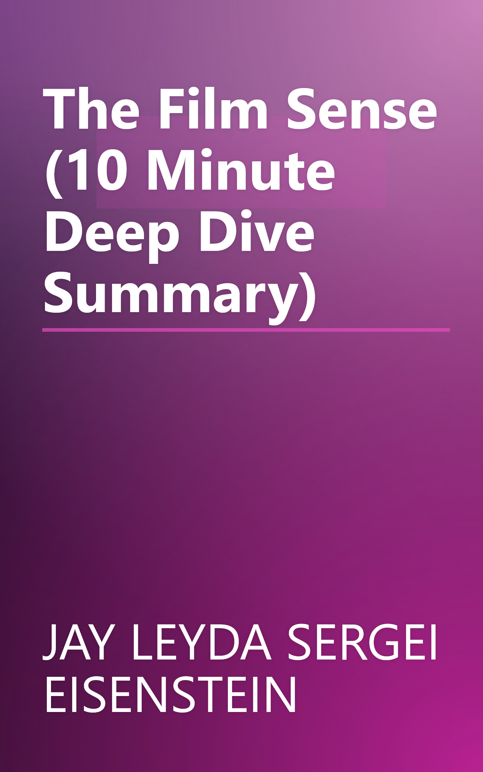 The Film Sense (10 Minute   Deep Dive Summary) book cover