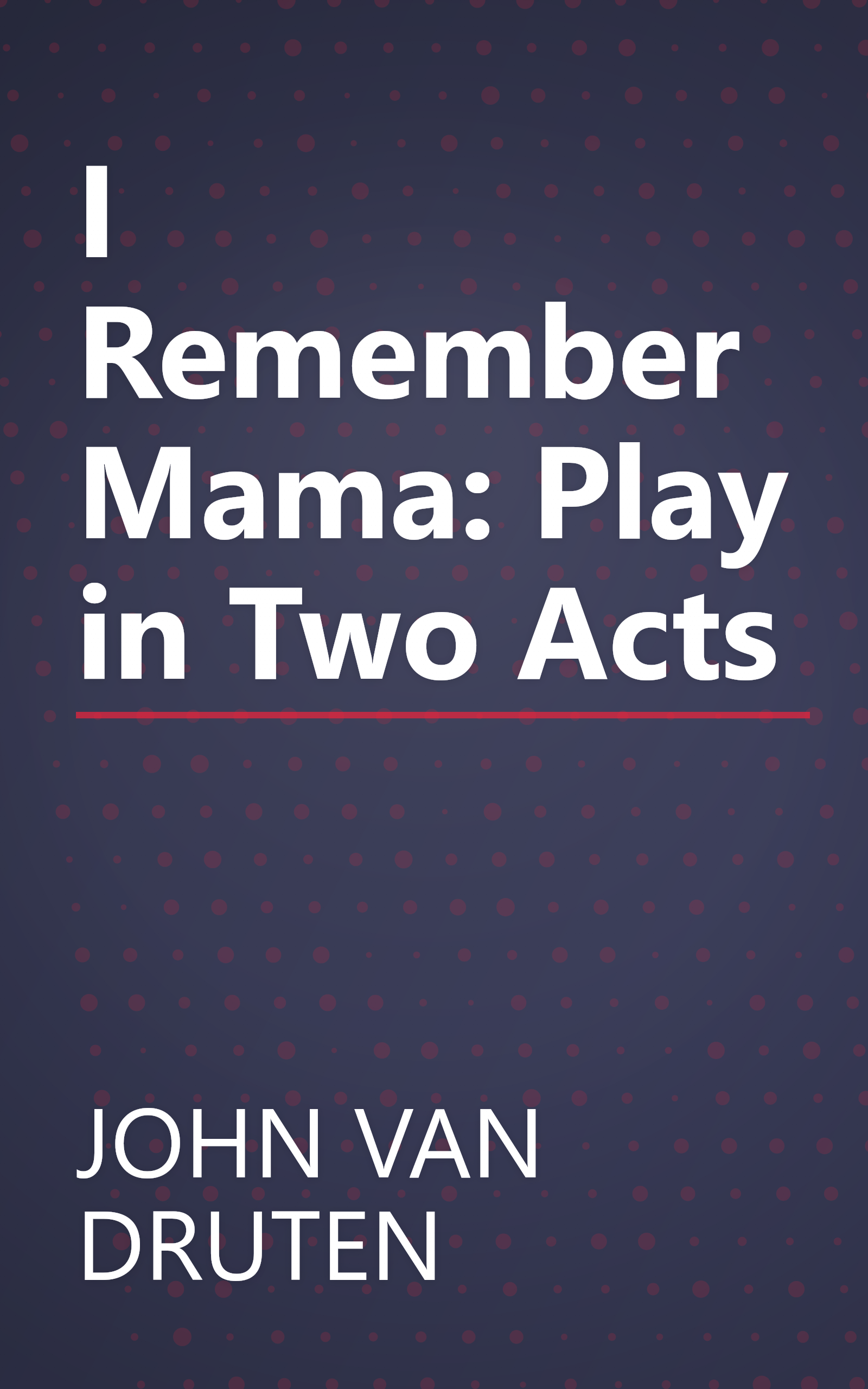 I Remember Mama: Play in Two Acts book cover