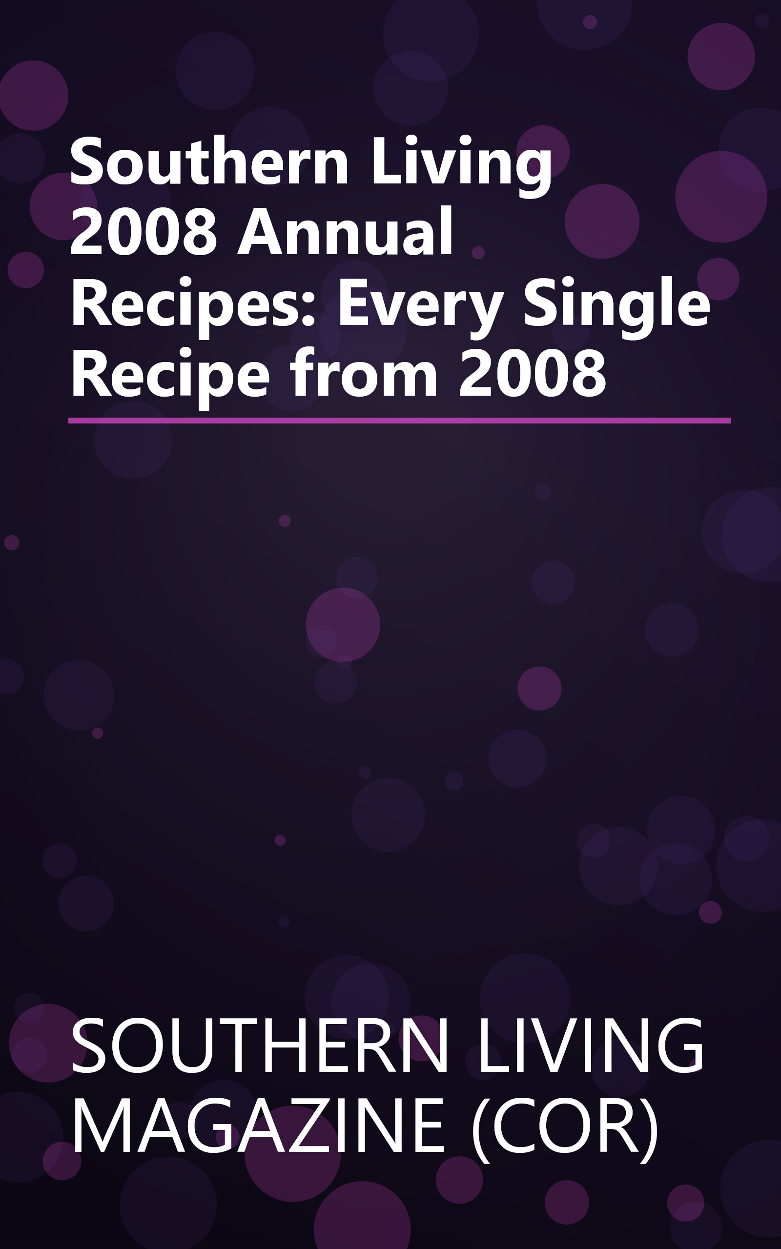 Southern Living 2008 Annual Recipes: Every Single Recipe from 2008 book cover