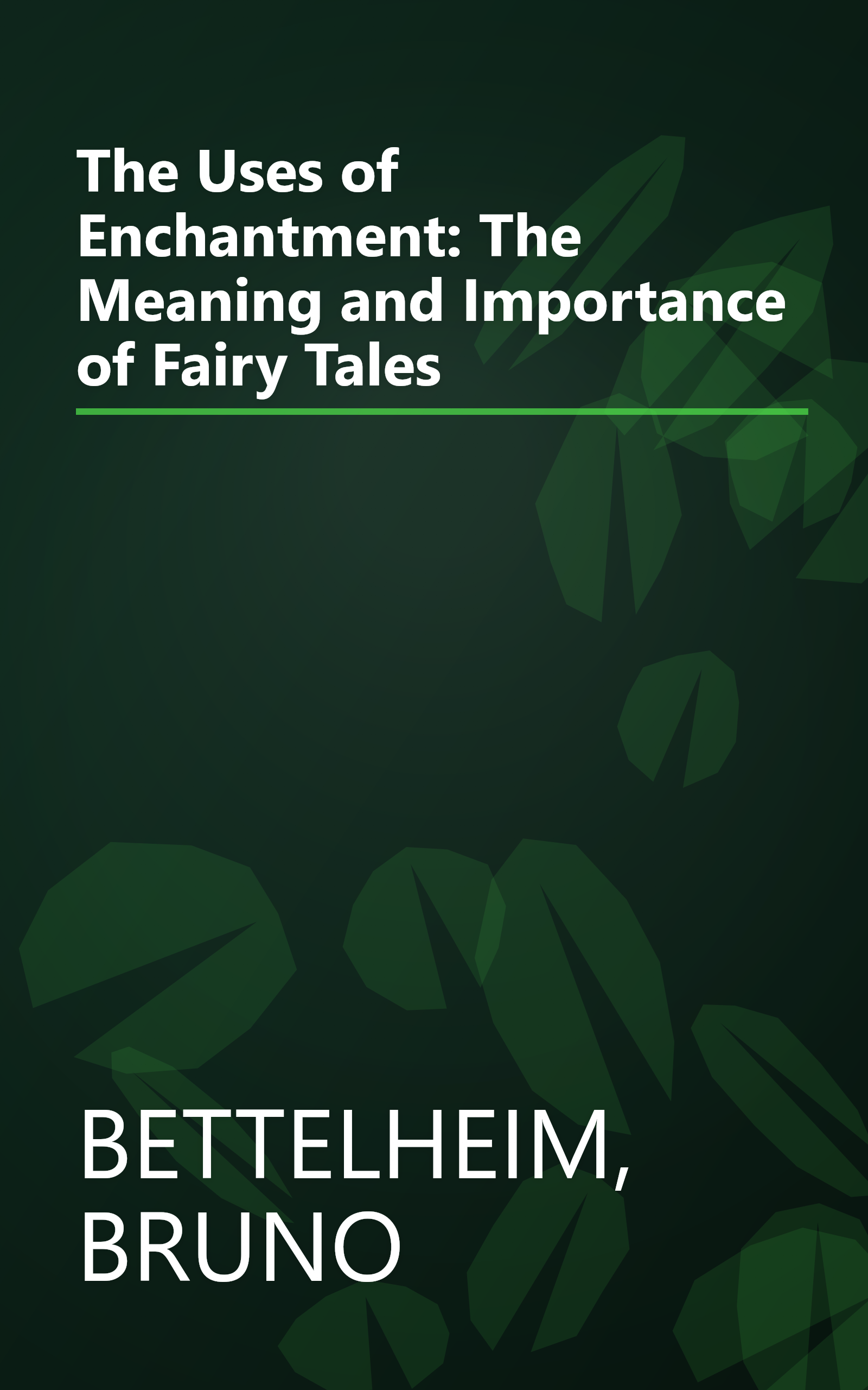 The Uses of Enchantment: The Meaning and Importance of Fairy Tales book cover