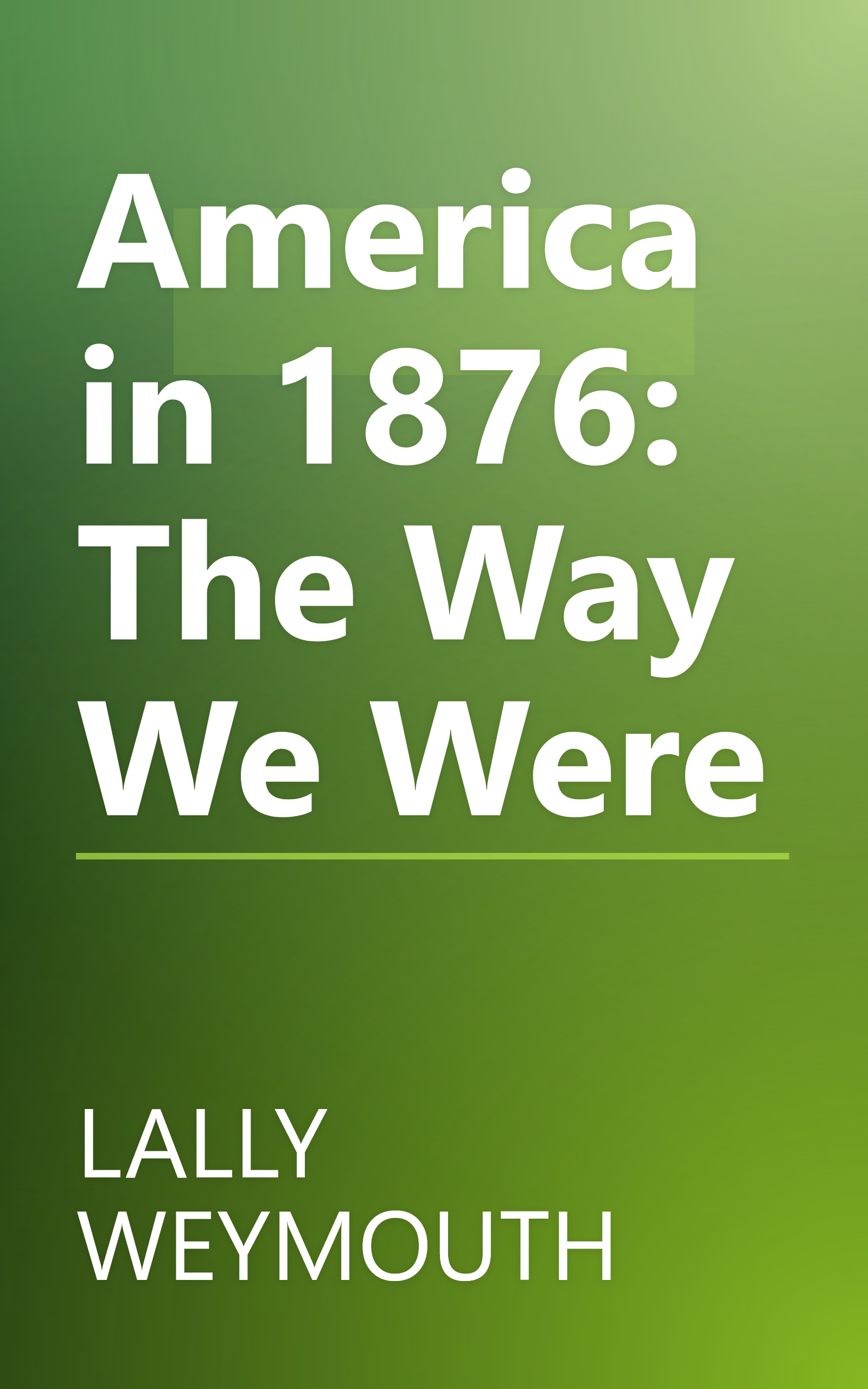 America in 1876: The Way We Were book cover