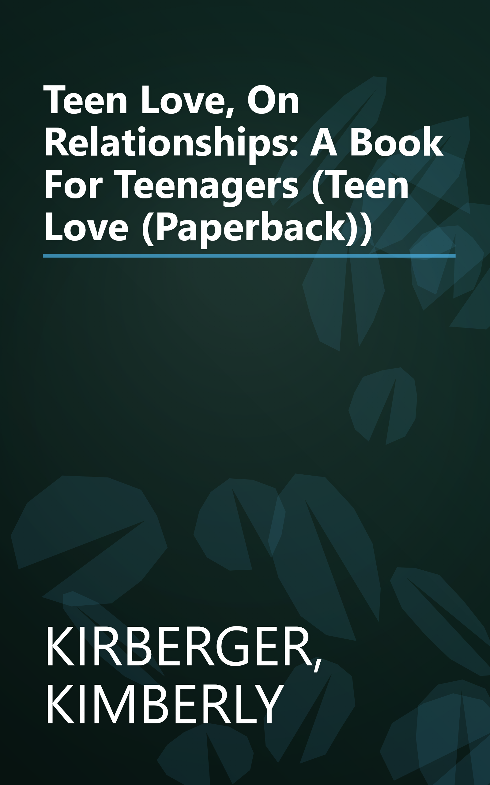 Teen Love, On Relationships: A Book For Teenagers (Teen Love (Paperback)) book cover