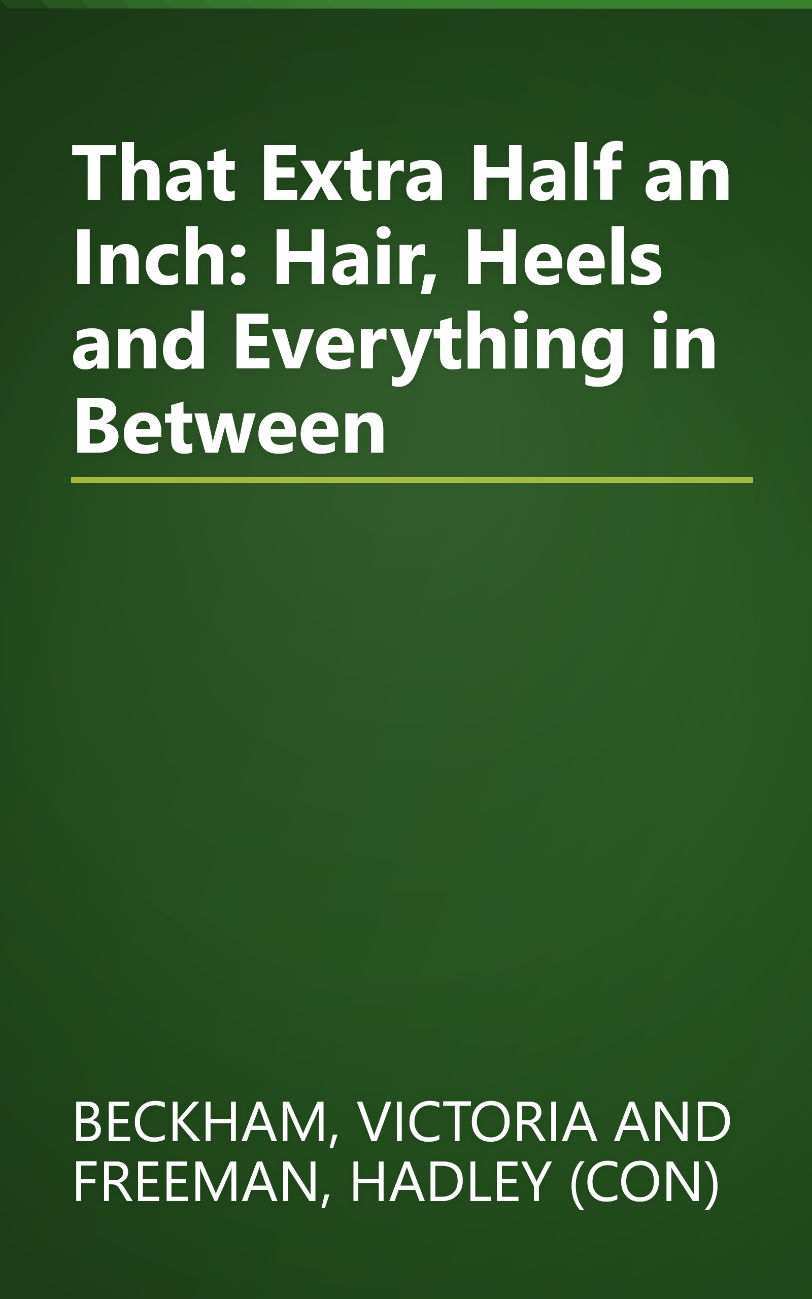 That Extra Half an Inch: Hair, Heels and Everything in Between book cover