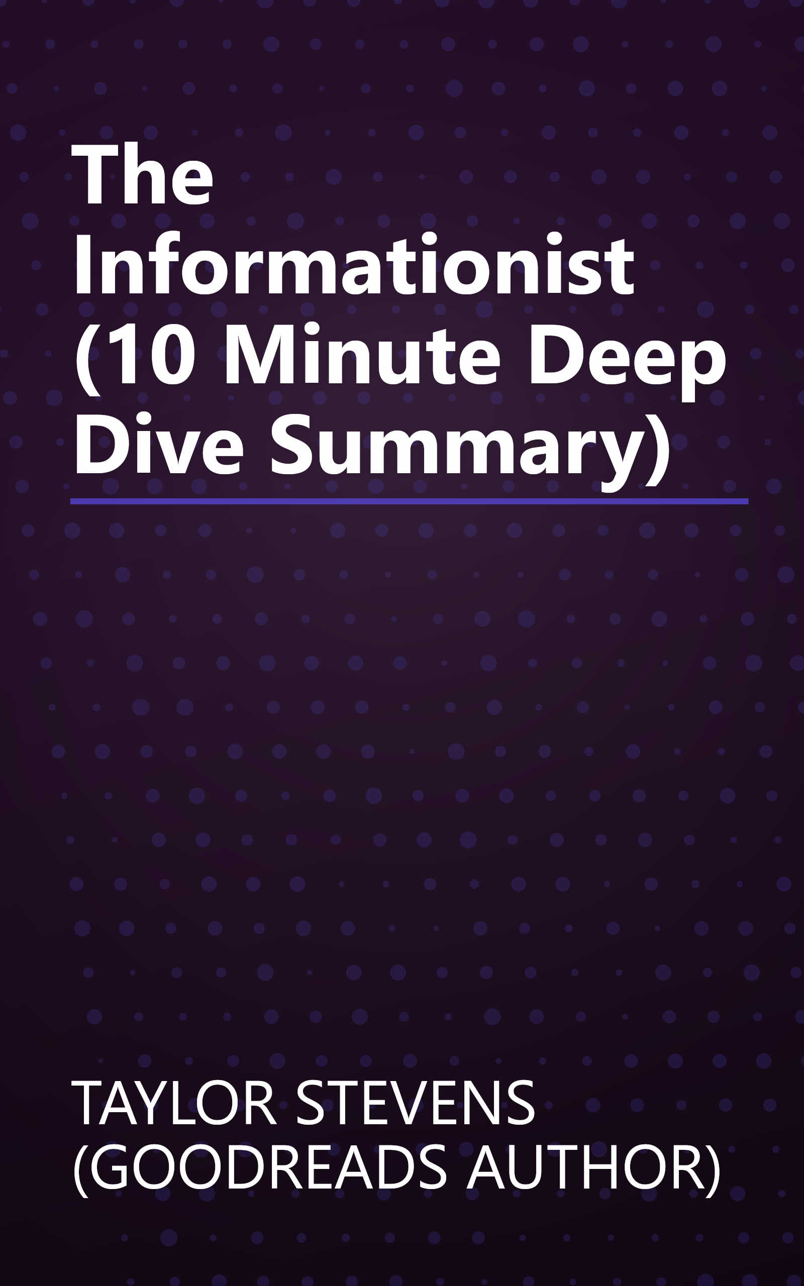 The Informationist (10 Minute   Deep Dive Summary) book cover