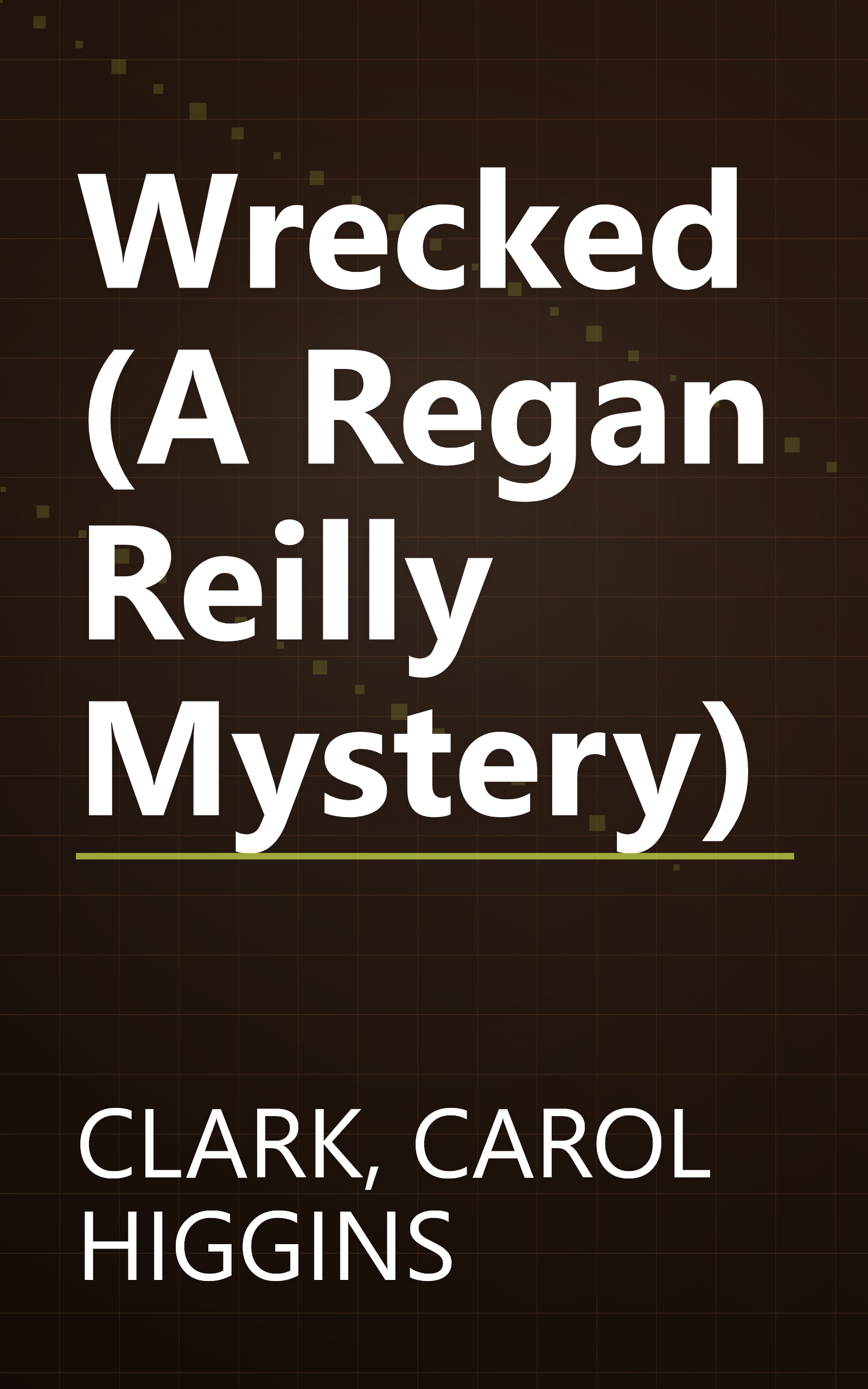 Wrecked (A Regan Reilly Mystery) book cover