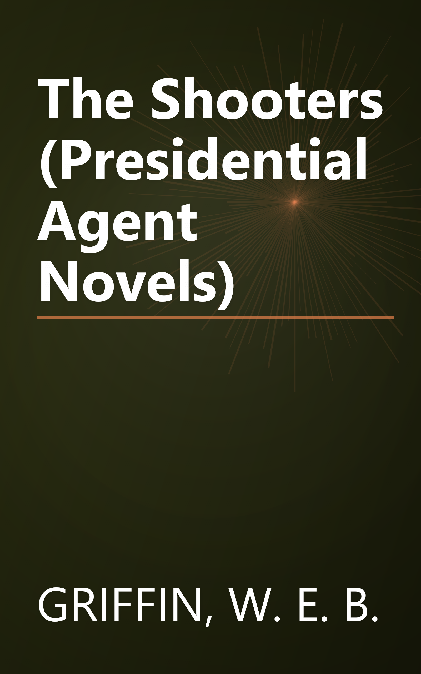 The Shooters (Presidential Agent Novels) book cover