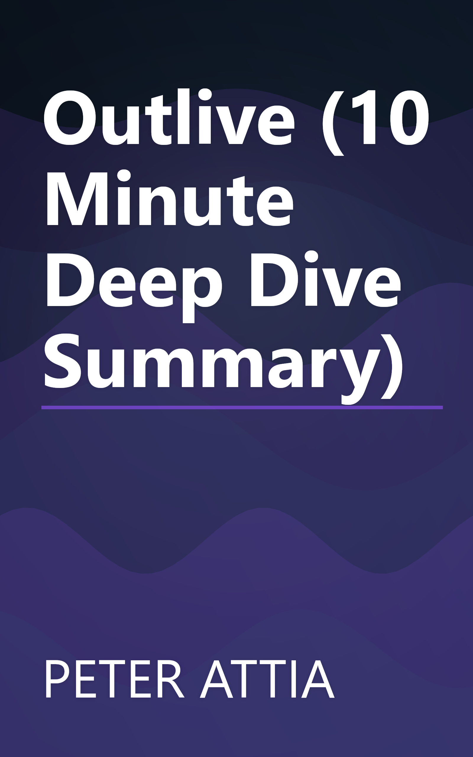 Outlive (10 Minute   Deep Dive Summary) book cover