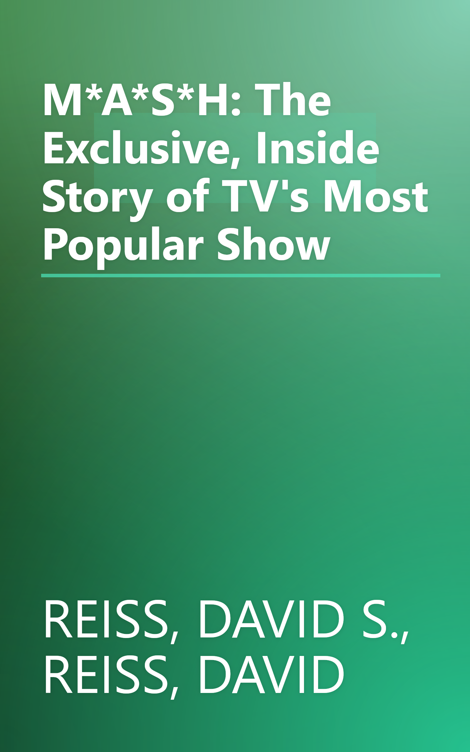 M*A*S*H: The Exclusive, Inside Story of TV's Most Popular Show book cover