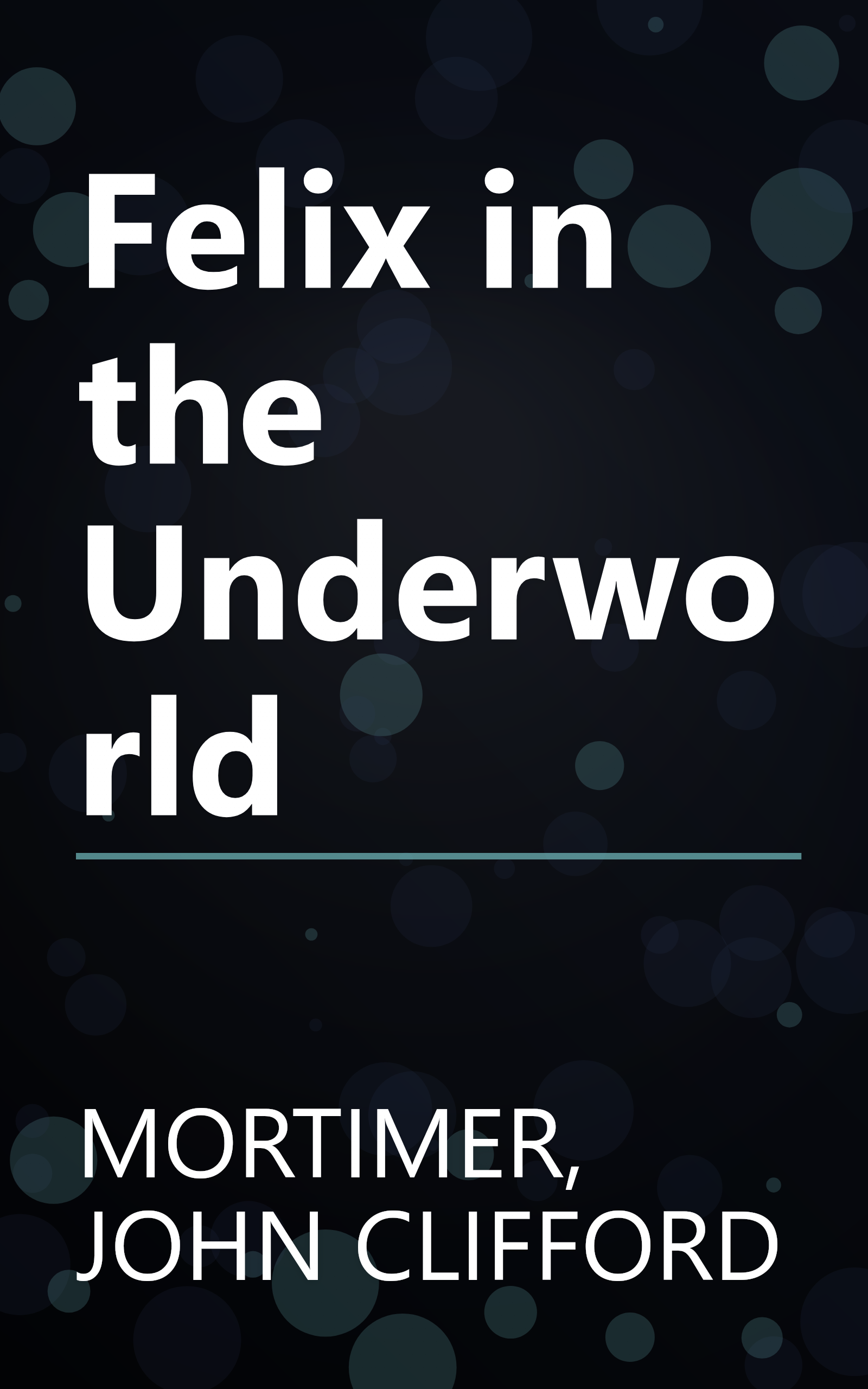 Felix in the Underworld book cover