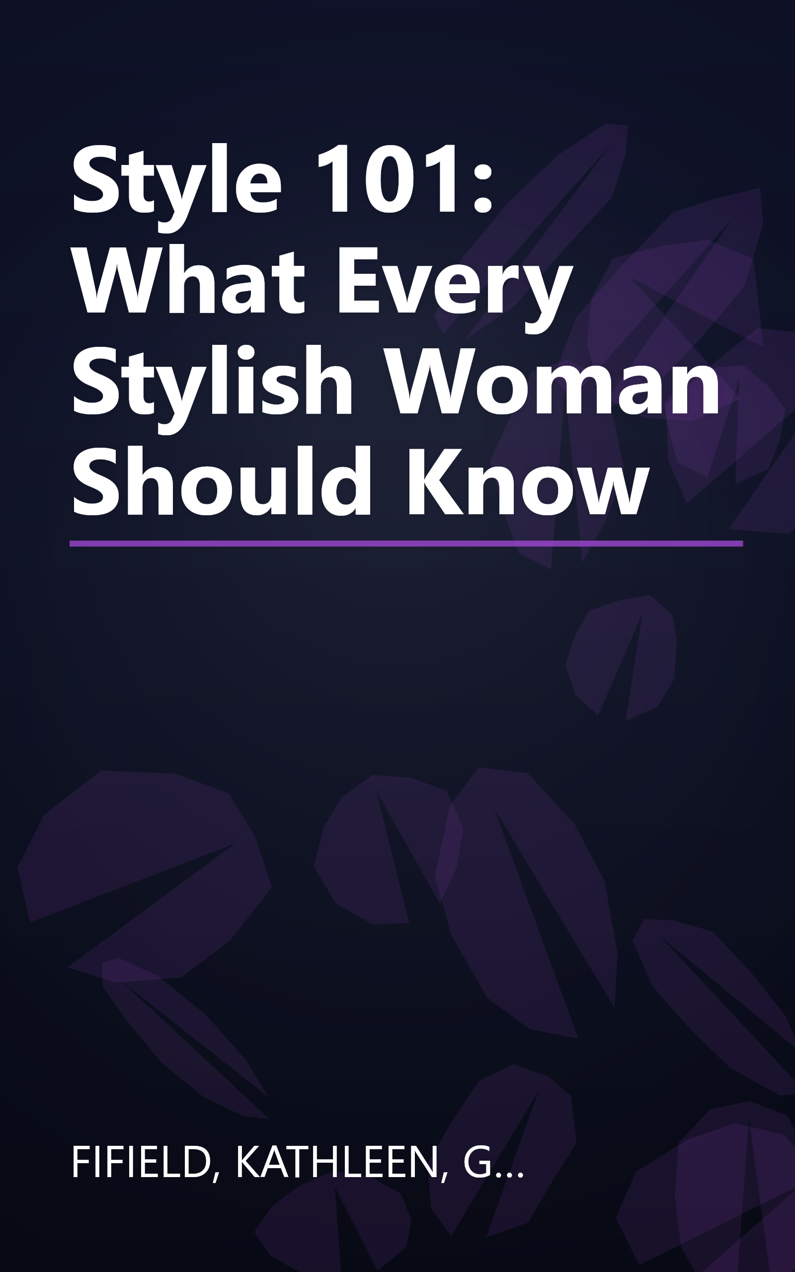 Style 101: What Every Stylish Woman Should Know book cover