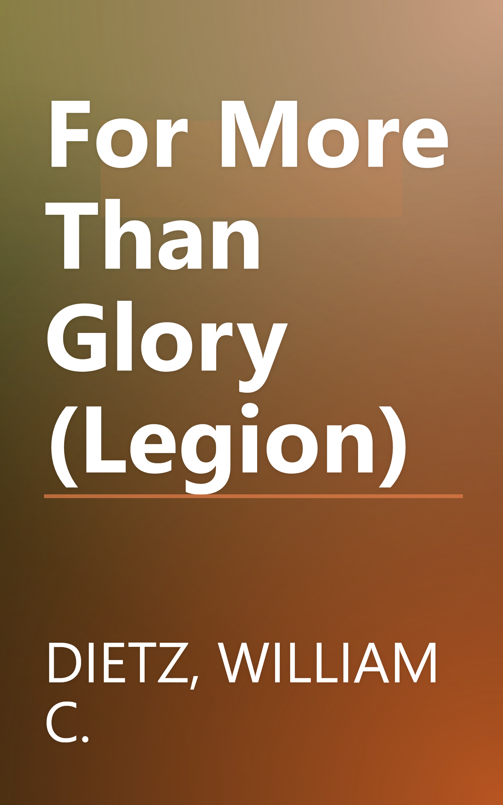 For More Than Glory (Legion) book cover