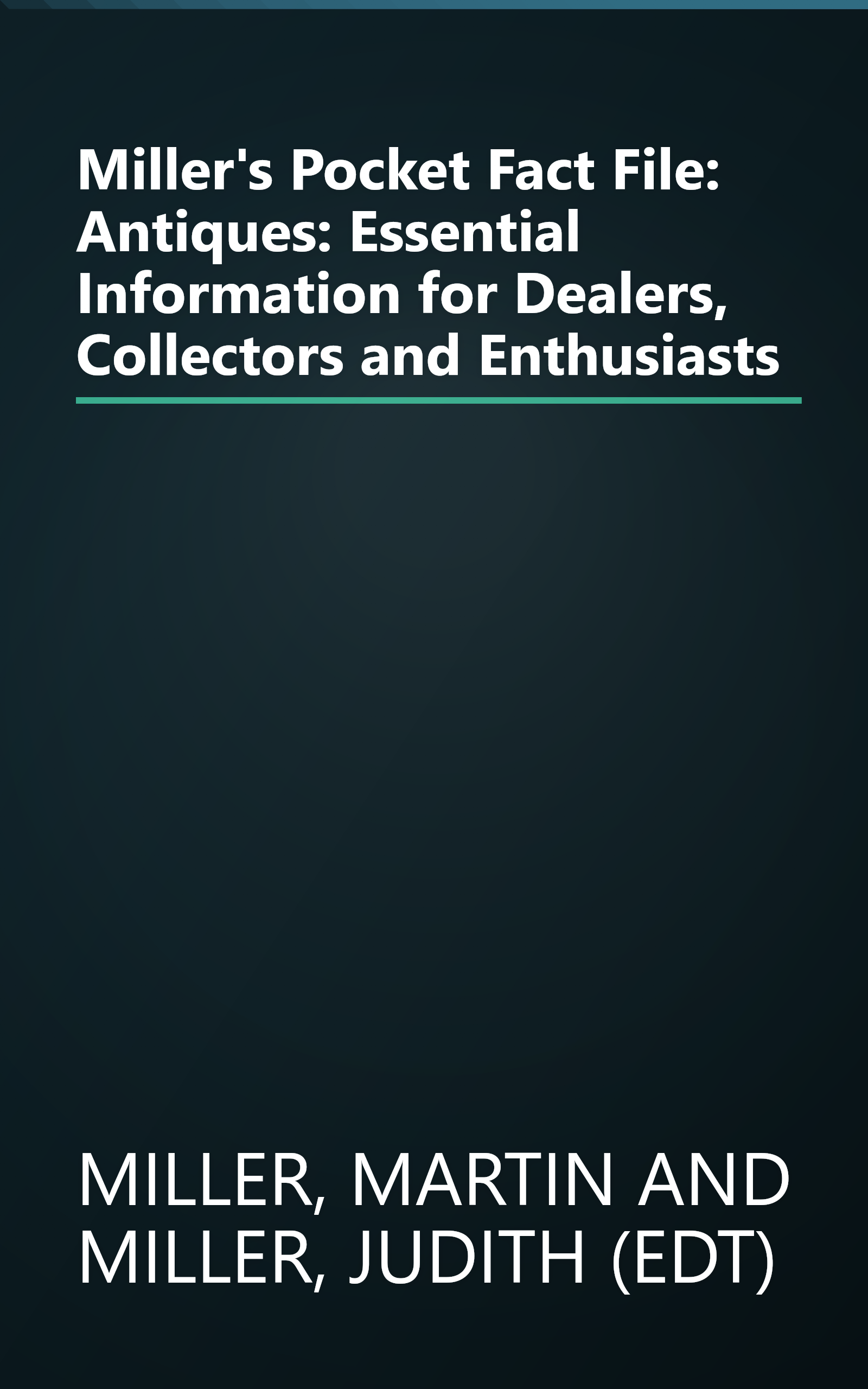 Miller's Pocket Fact File: Antiques: Essential Information for Dealers, Collectors and Enthusiasts book cover