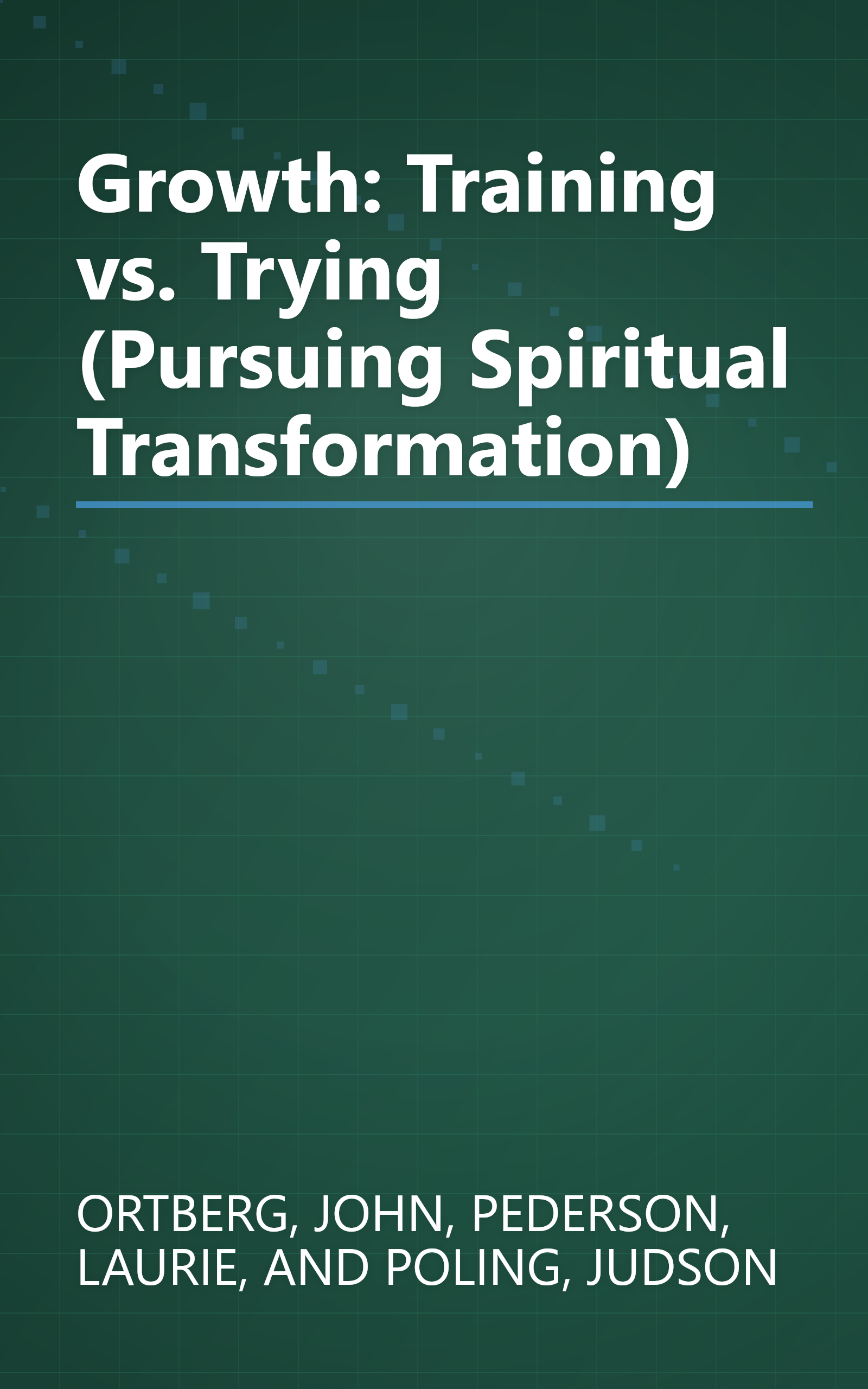 Growth: Training vs. Trying (Pursuing Spiritual Transformation) book cover