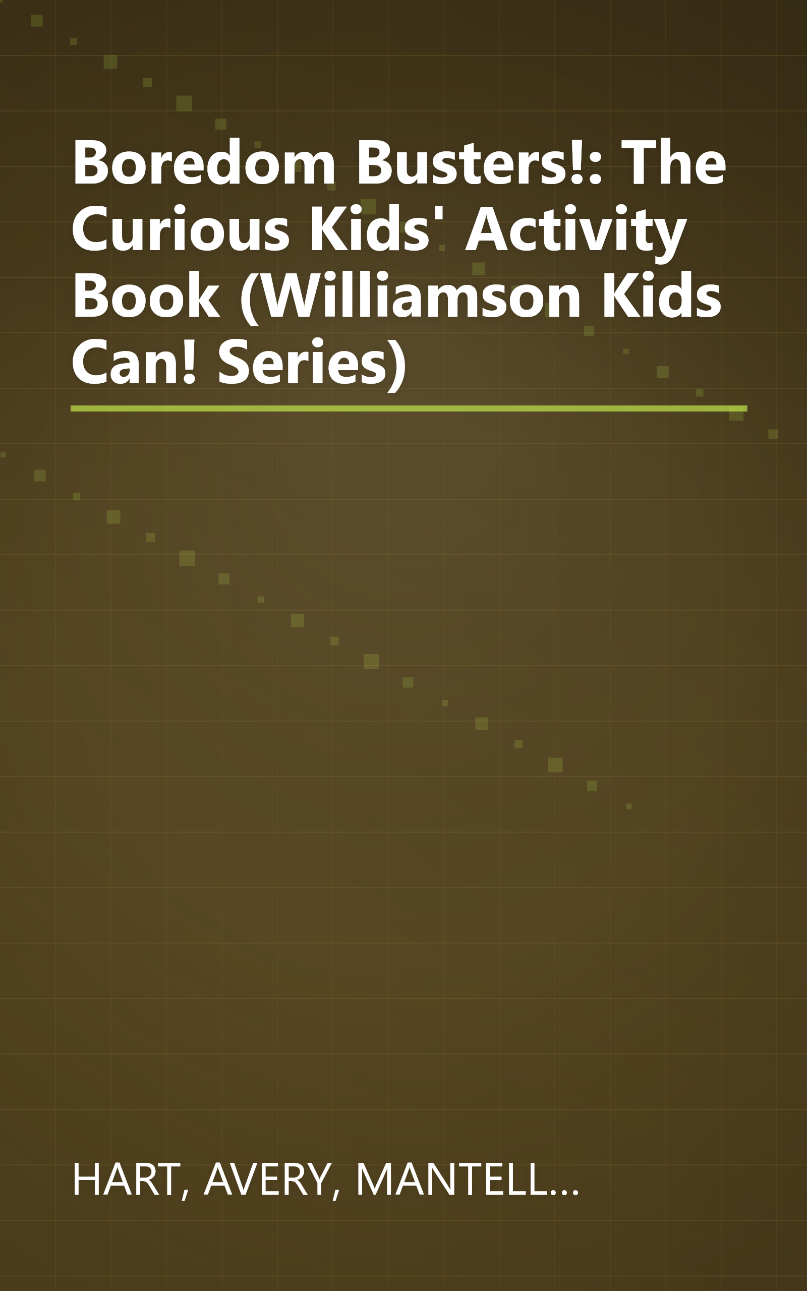 Boredom Busters!: The Curious Kids' Activity Book (Williamson Kids Can! Series) book cover