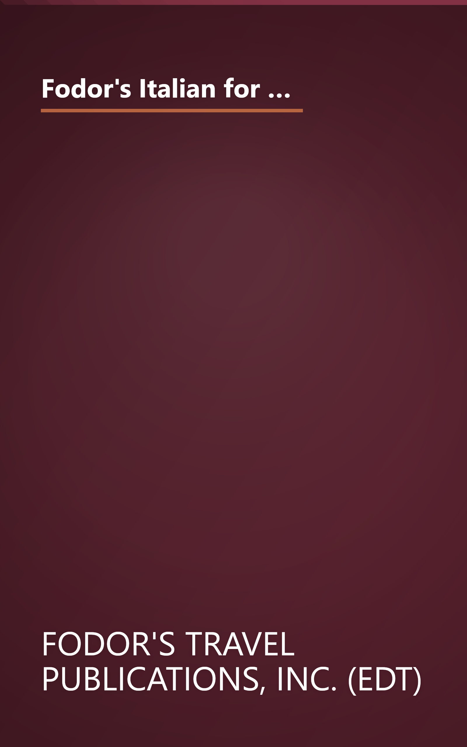 Fodor's Italian for Travelers, 2nd edition (Phrase Book): More than 3,800 Essential Words and Useful Phrases (Fodor's Languages/Travelers) book cover