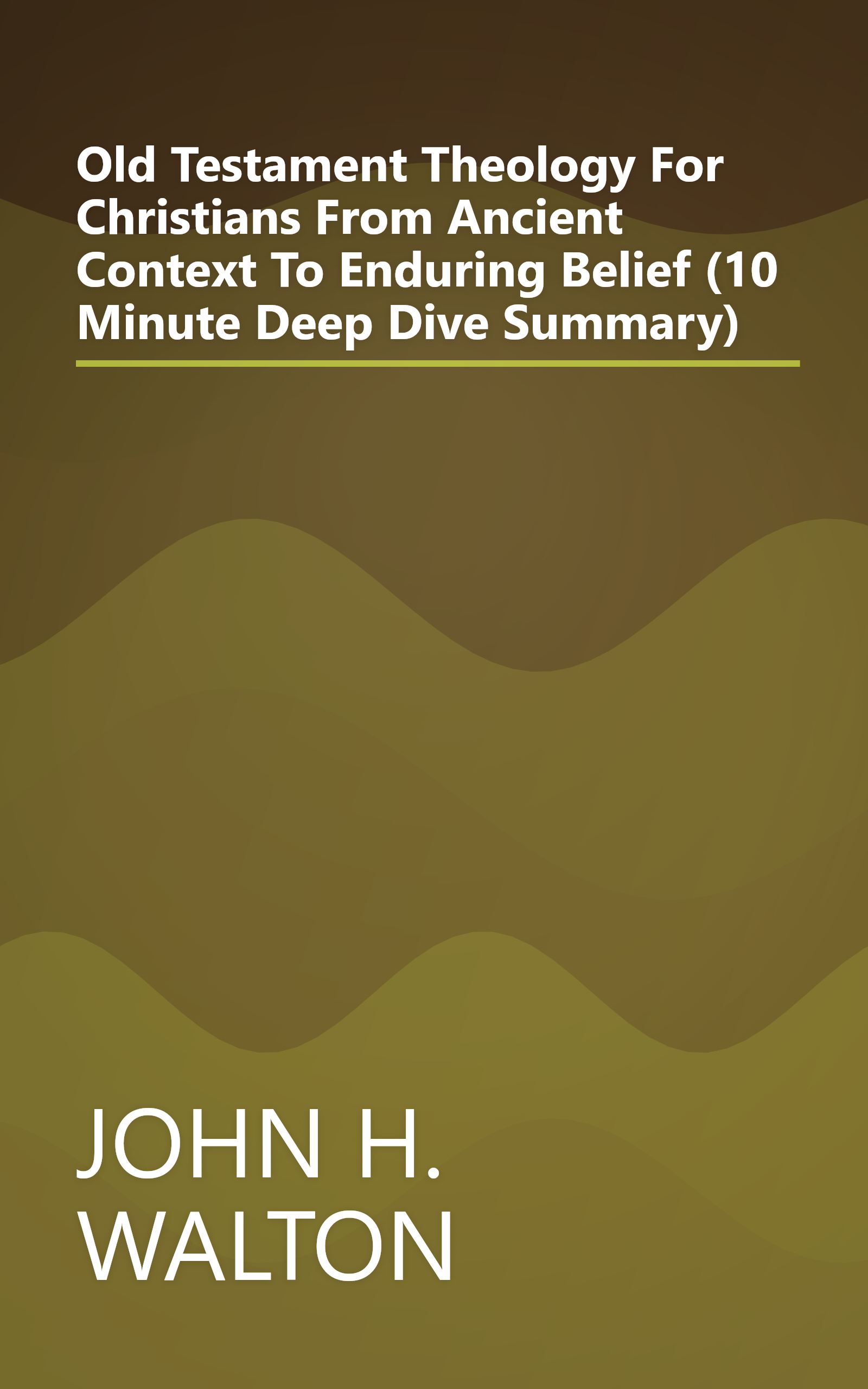Old Testament Theology For Christians  From Ancient Context To Enduring Belief (10 Minute   Deep Dive Summary) book cover
